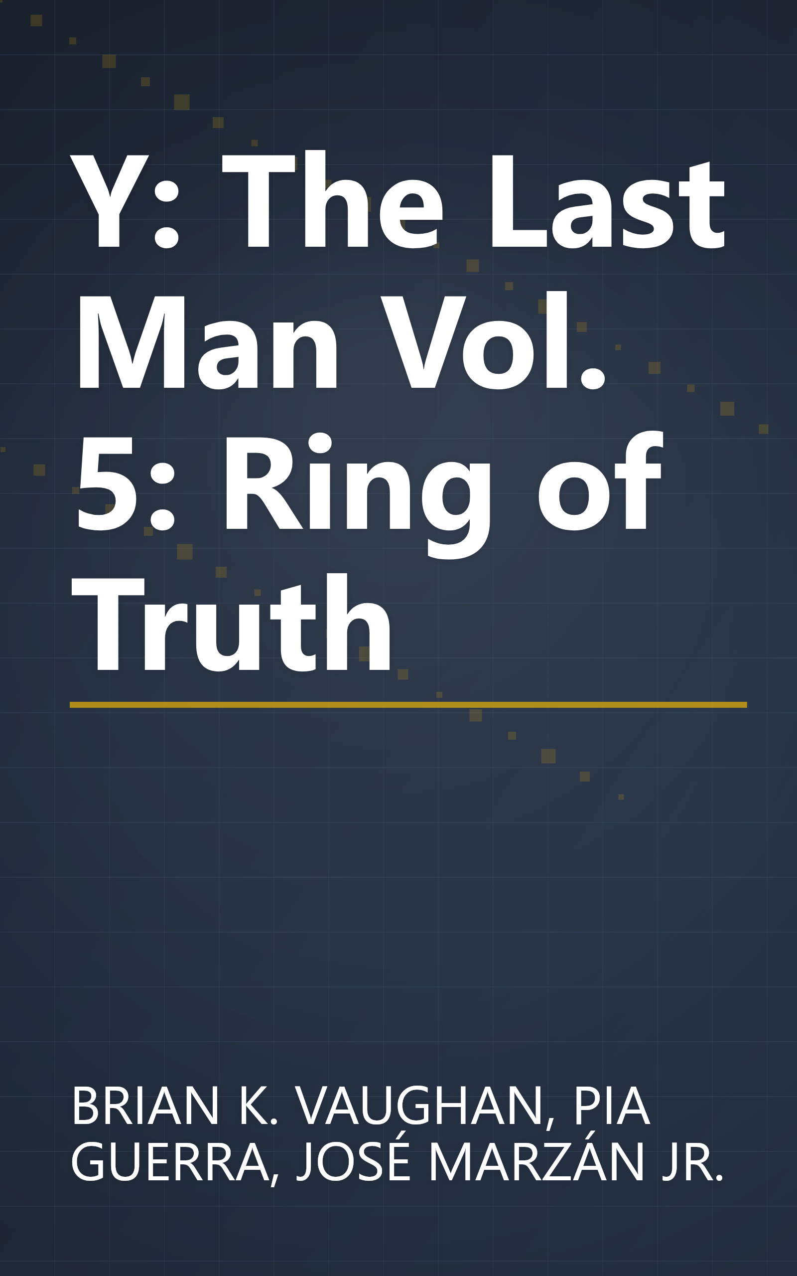 Y: The Last Man Vol. 5: Ring of Truth book cover