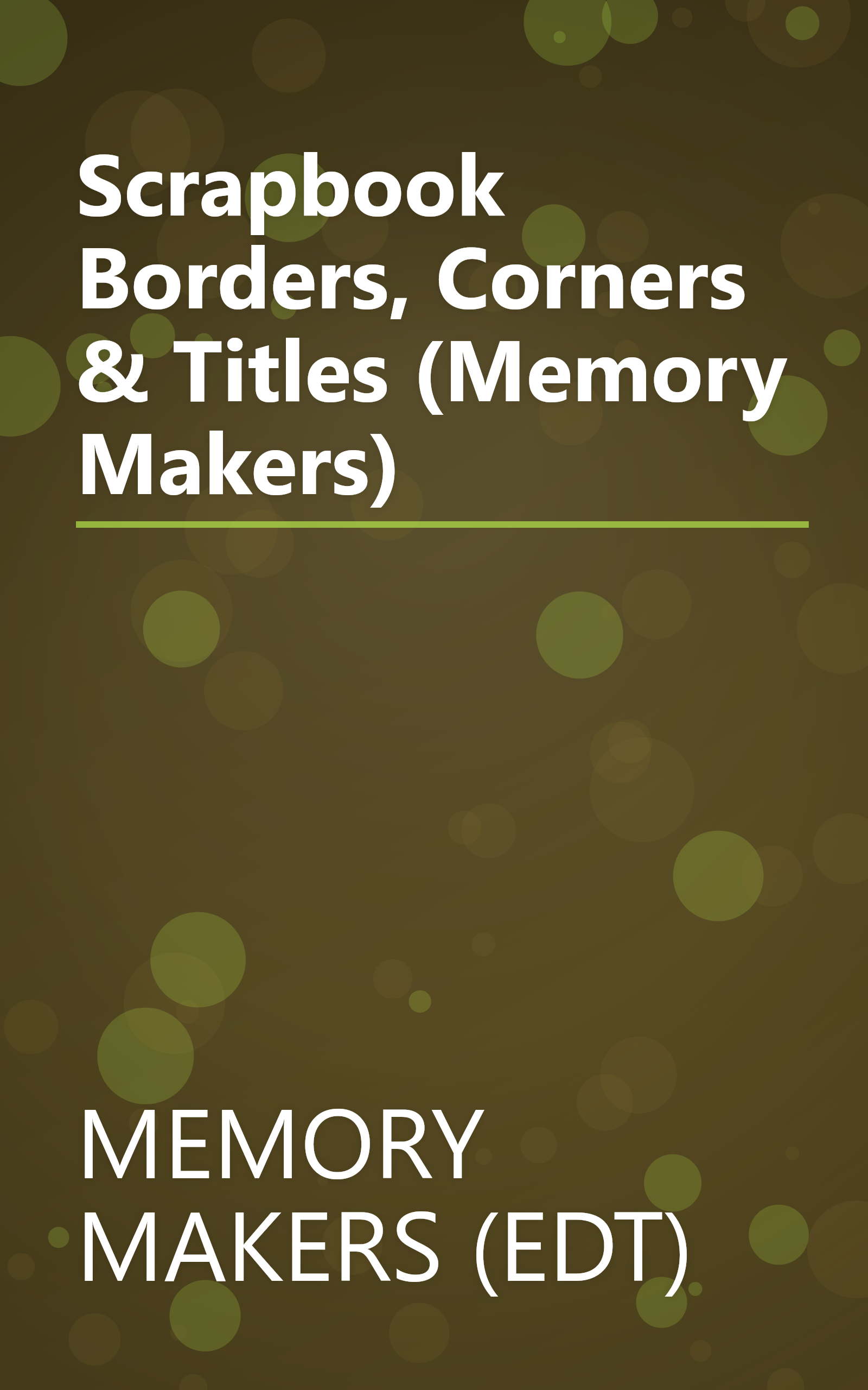 Scrapbook Borders, Corners & Titles (Memory Makers) book cover