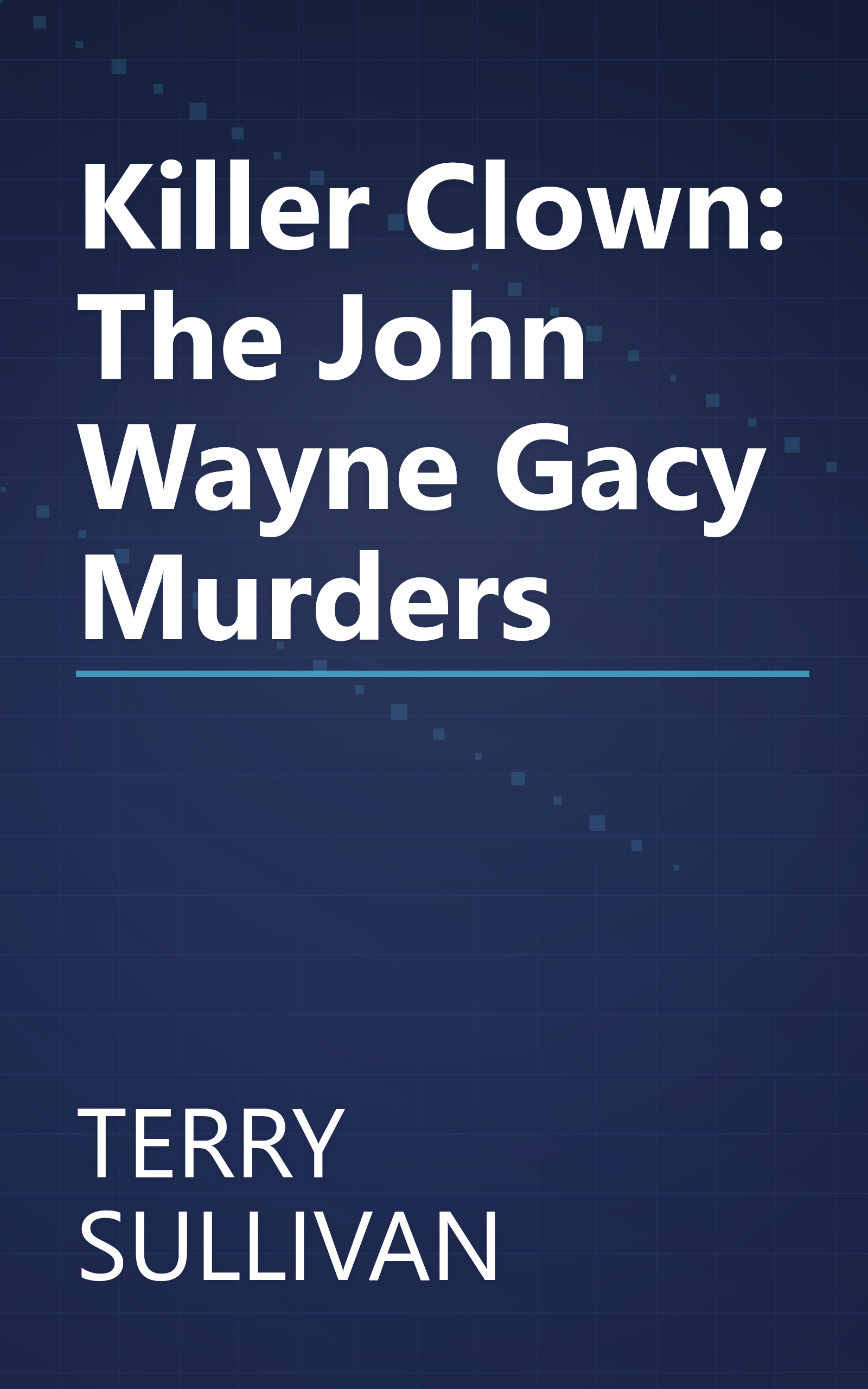Killer Clown: The John Wayne Gacy Murders book cover
