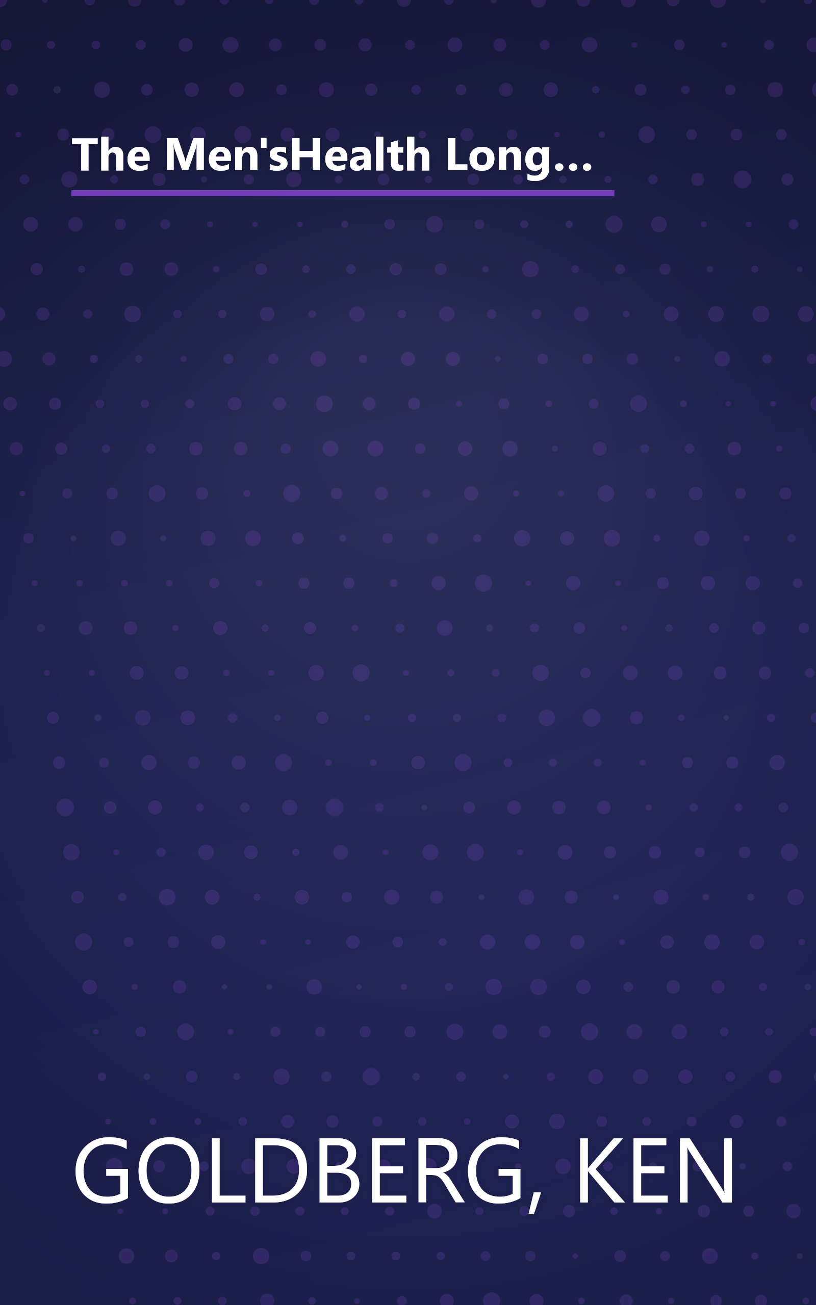 The Men'sHealth Longevity Program: A 12-Week Plan for Bolster Your Health, Get Lean, Boost Your Brainpower, Power Up, Feel Great Now and Later and Keep the Sex Hot book cover