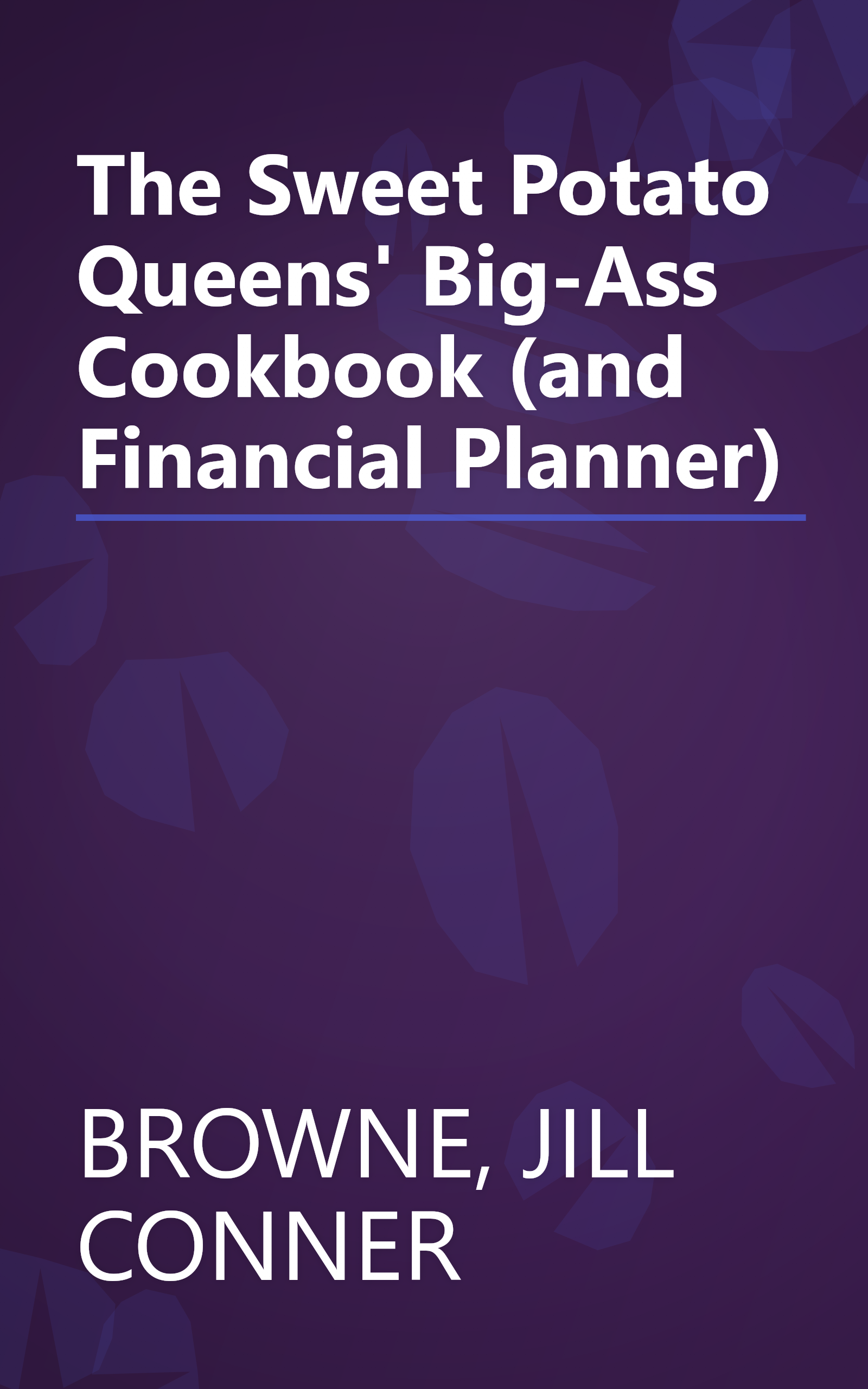 The Sweet Potato Queens' Big-Ass Cookbook (and Financial Planner) book cover