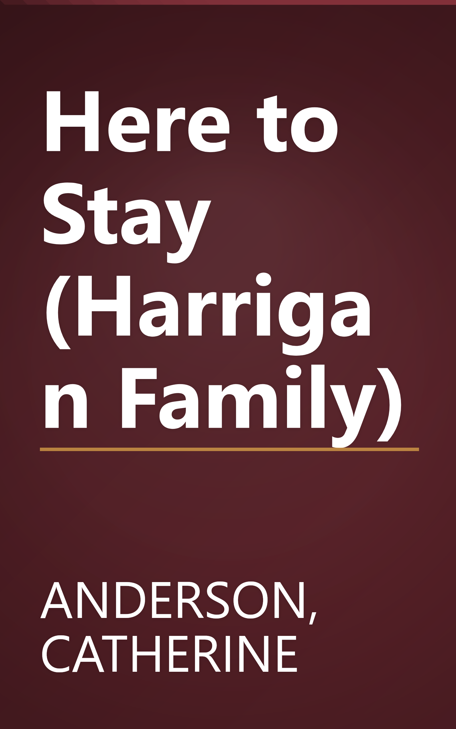 Here to Stay (Harrigan Family) book cover