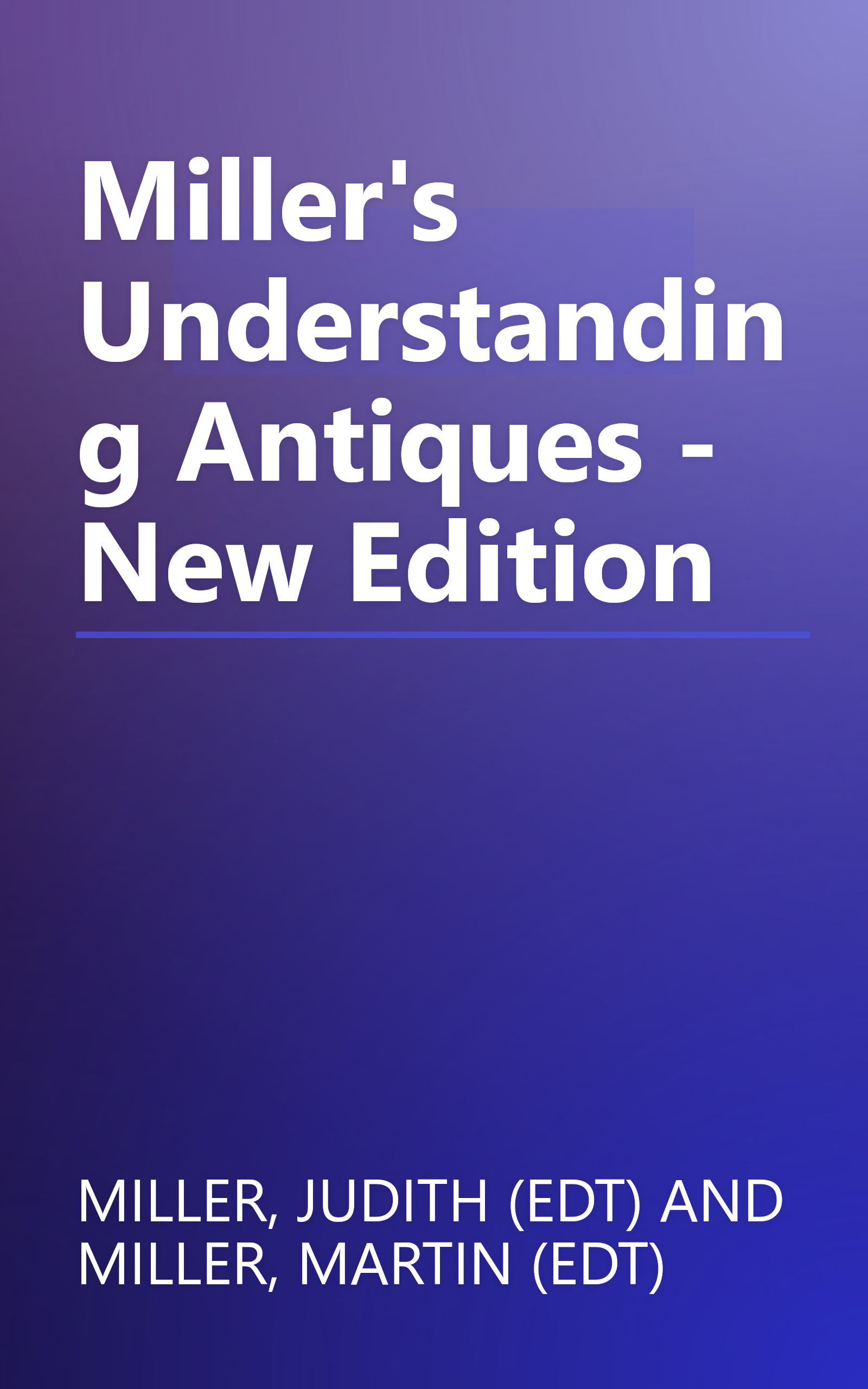 Miller's Understanding Antiques - New Edition book cover