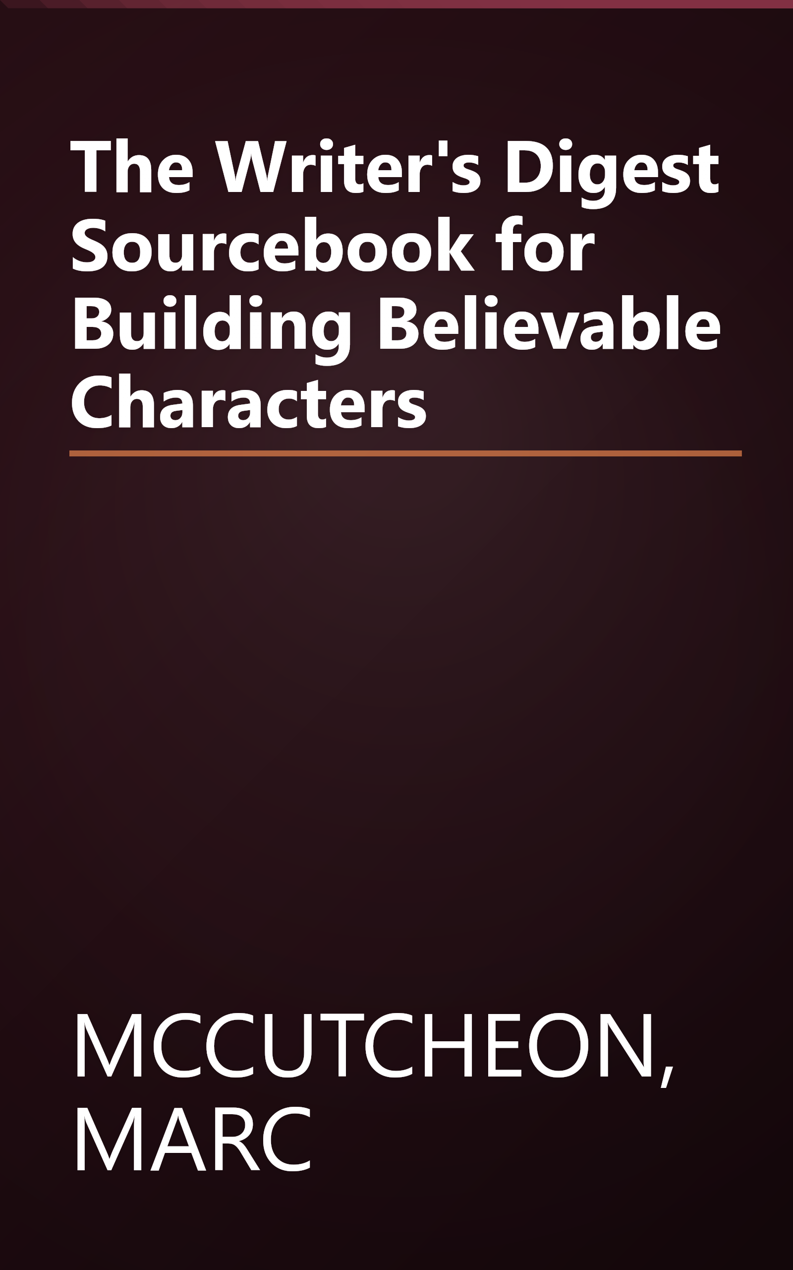 The Writer's Digest Sourcebook for Building Believable Characters book cover