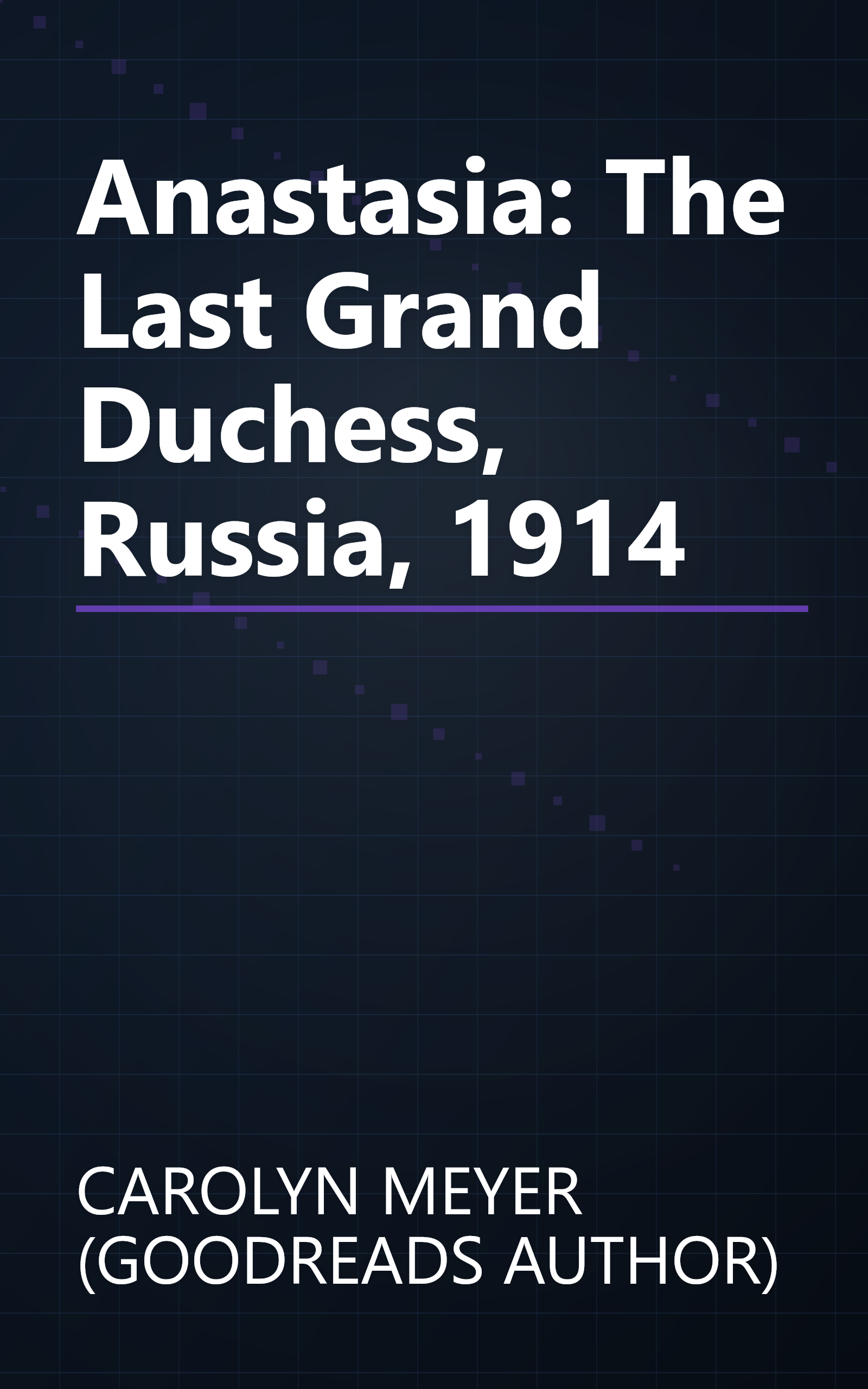 Anastasia: The Last Grand Duchess, Russia, 1914 book cover