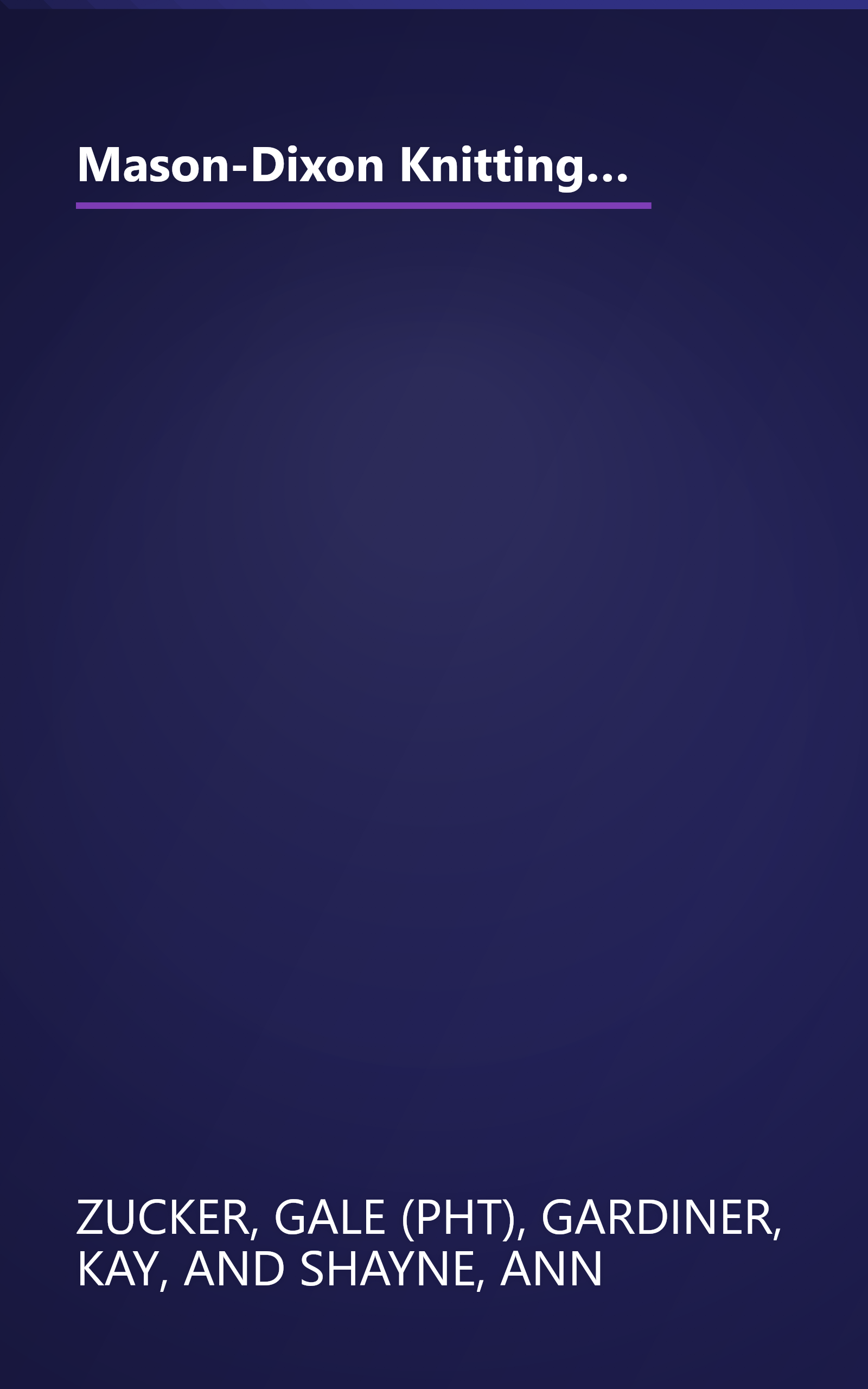 Mason-Dixon Knitting Outside the Lines: Patterns, Stories, Pictures, True Confessions, Tricky Bits, Whole New Worlds, and Familiar Ones, Too book cover