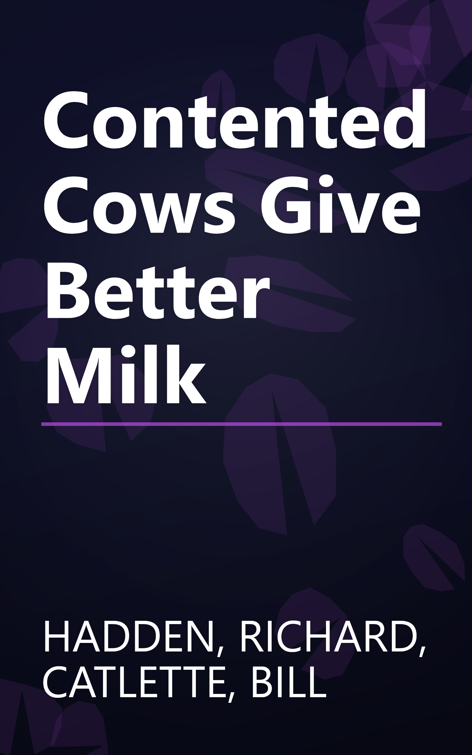 Contented Cows Give Better Milk book cover