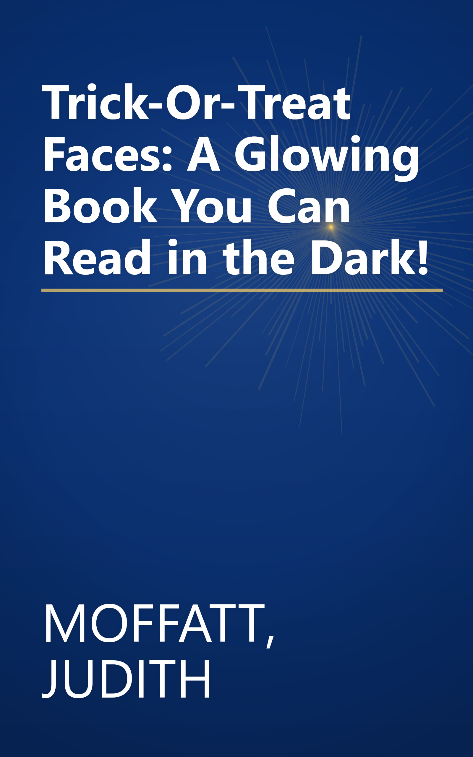 Trick-Or-Treat Faces: A Glowing Book You Can Read in the Dark! book cover