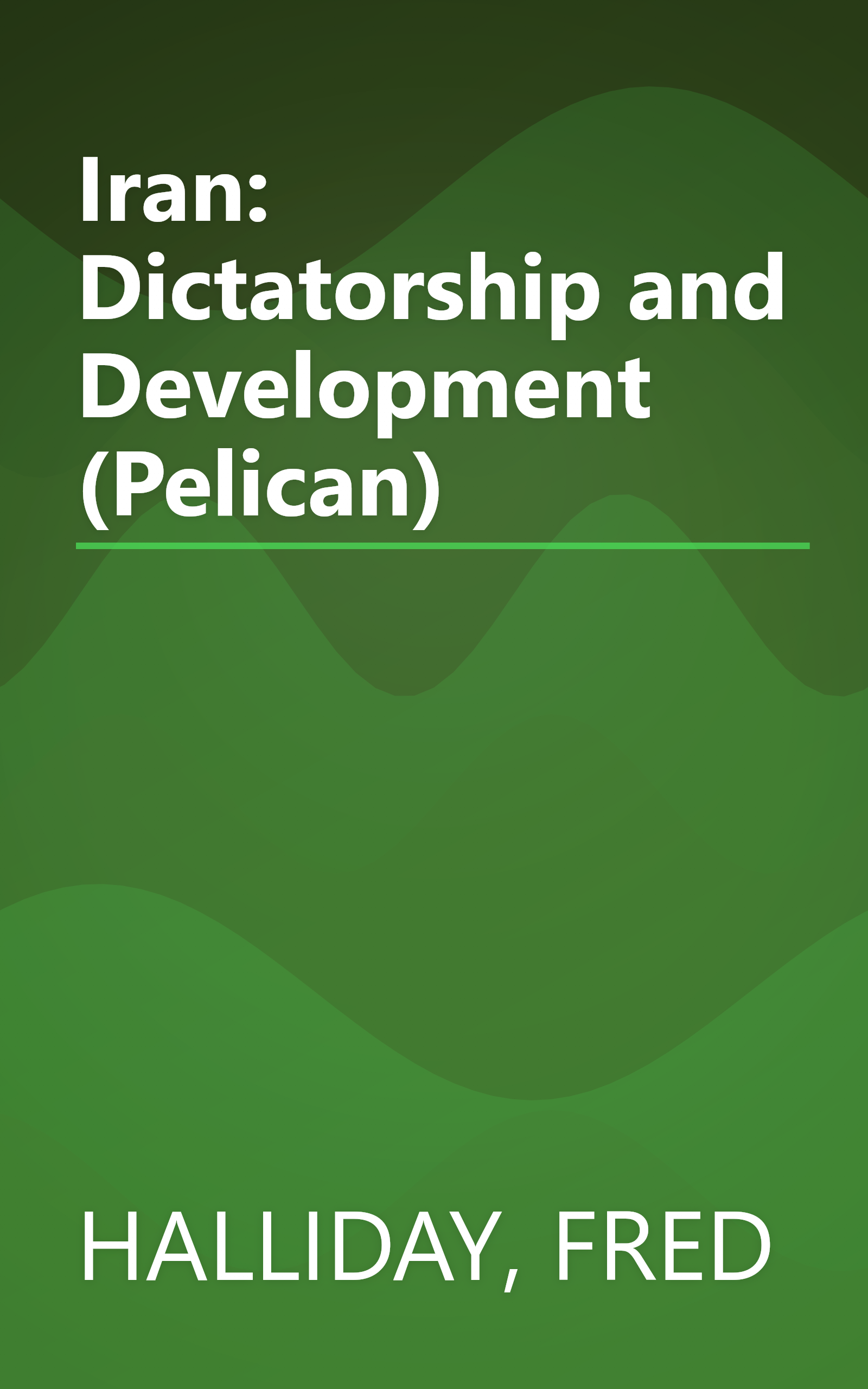 Iran: Dictatorship and Development (Pelican) book cover