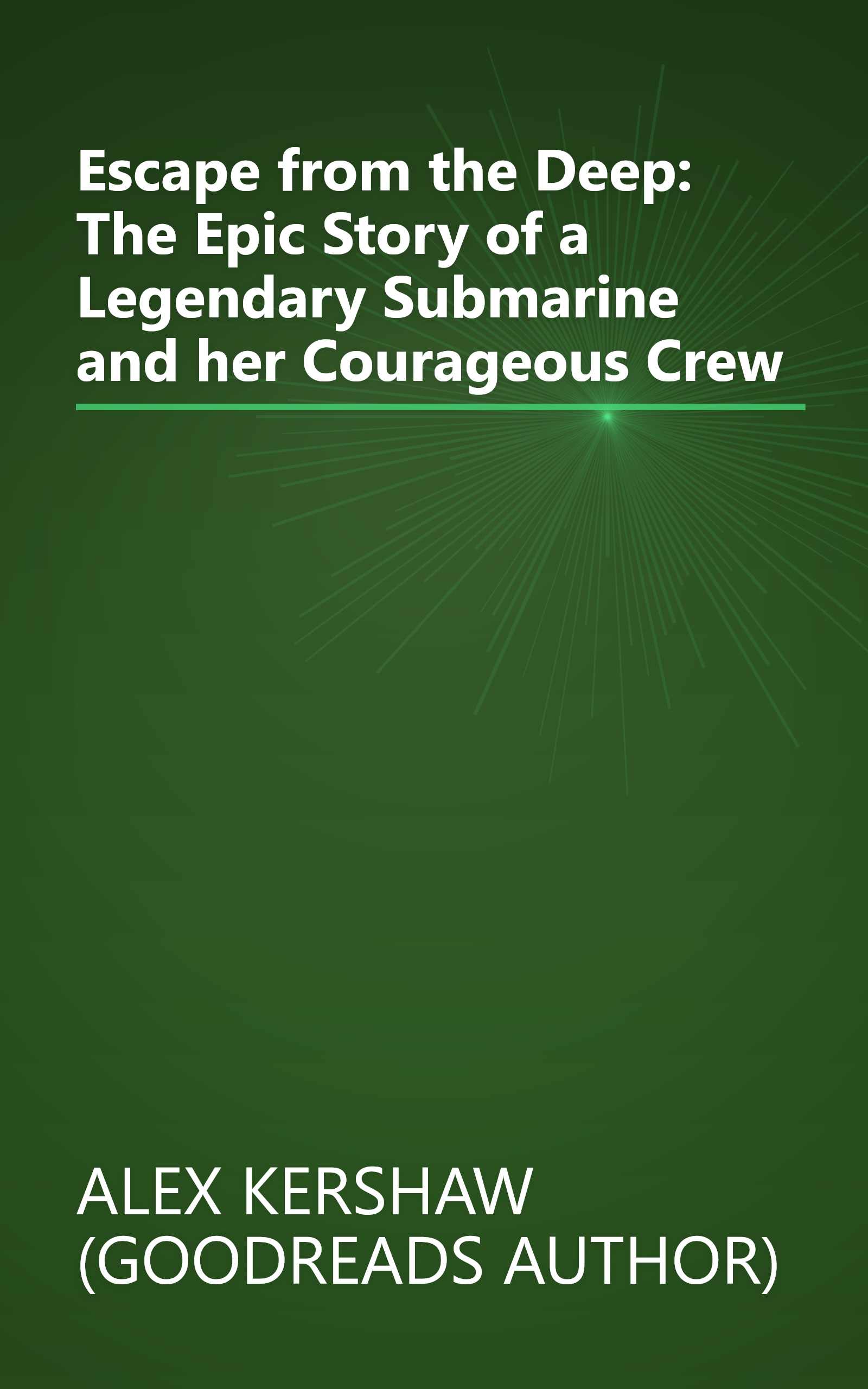 Escape from the Deep: The Epic Story of a Legendary Submarine and her Courageous Crew book cover