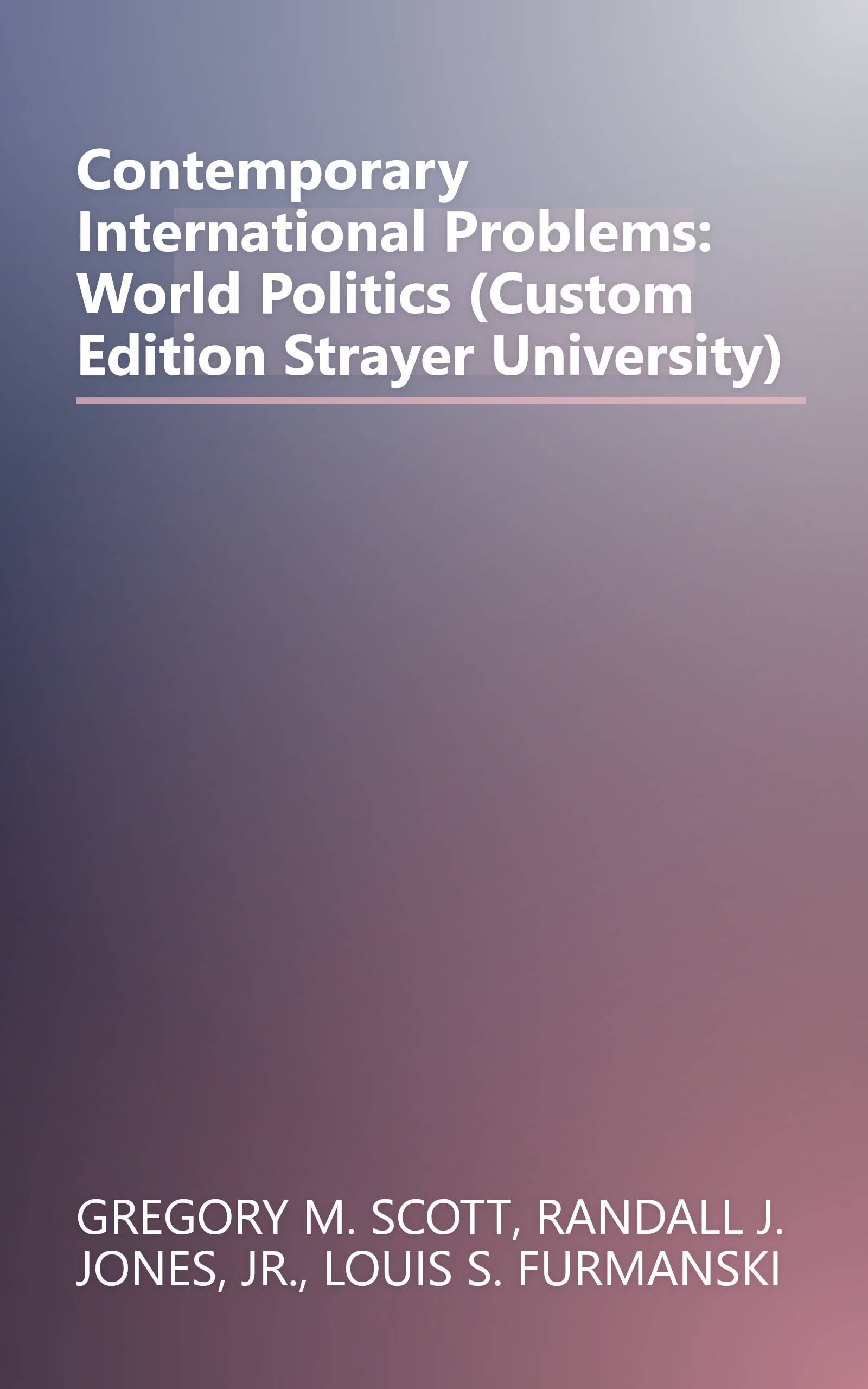 Contemporary International Problems: World Politics (Custom Edition Strayer University) book cover