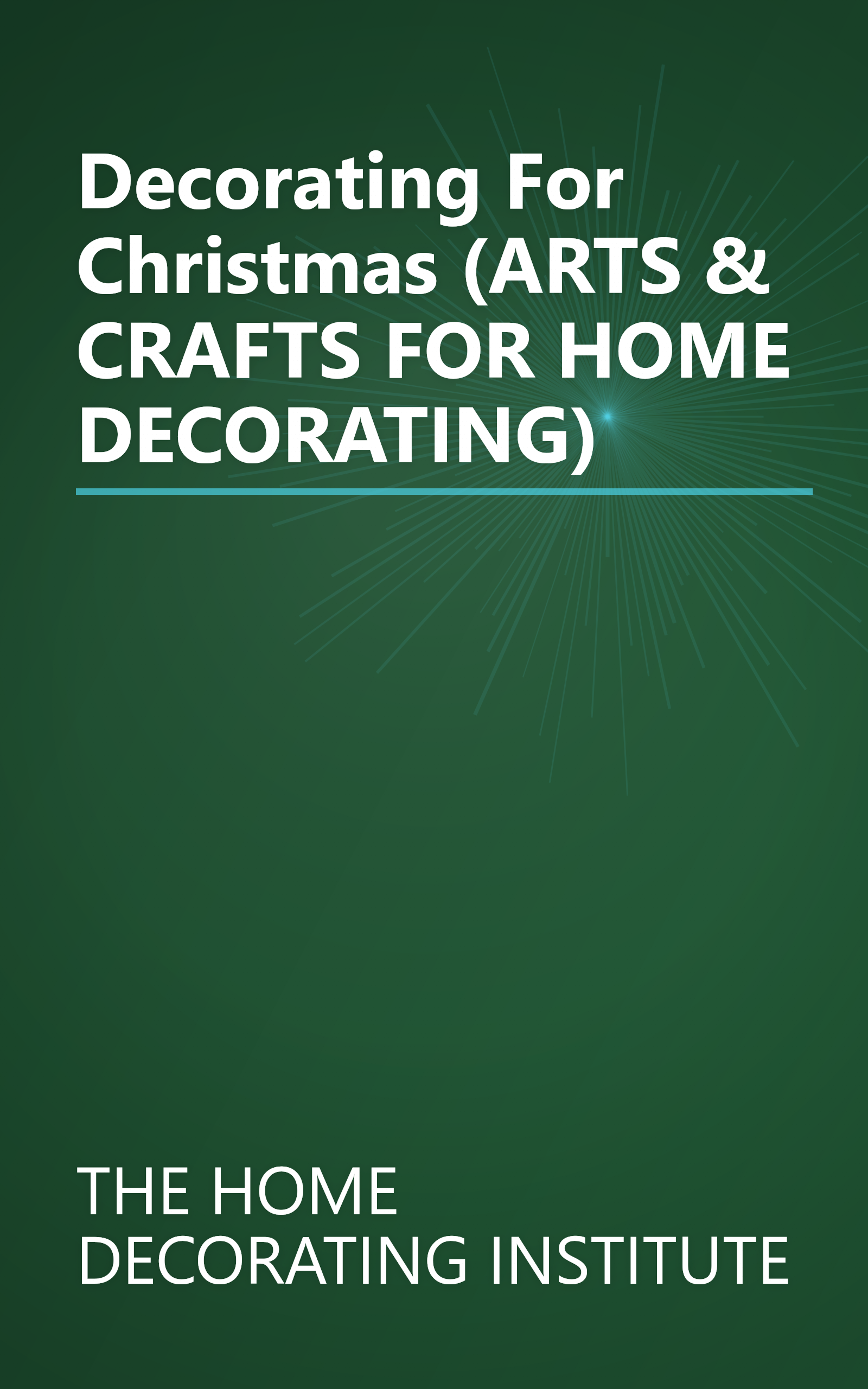 Decorating For Christmas (ARTS & CRAFTS FOR HOME DECORATING) book cover
