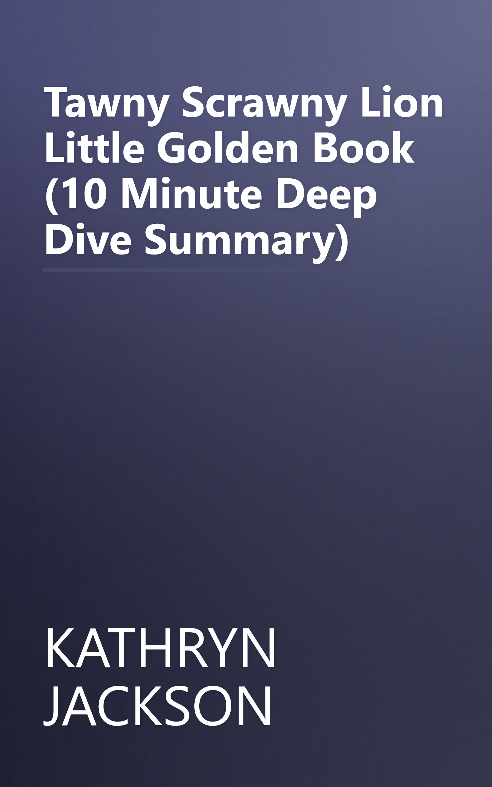 Tawny Scrawny Lion  Little Golden Book  (10 Minute   Deep Dive Summary) book cover