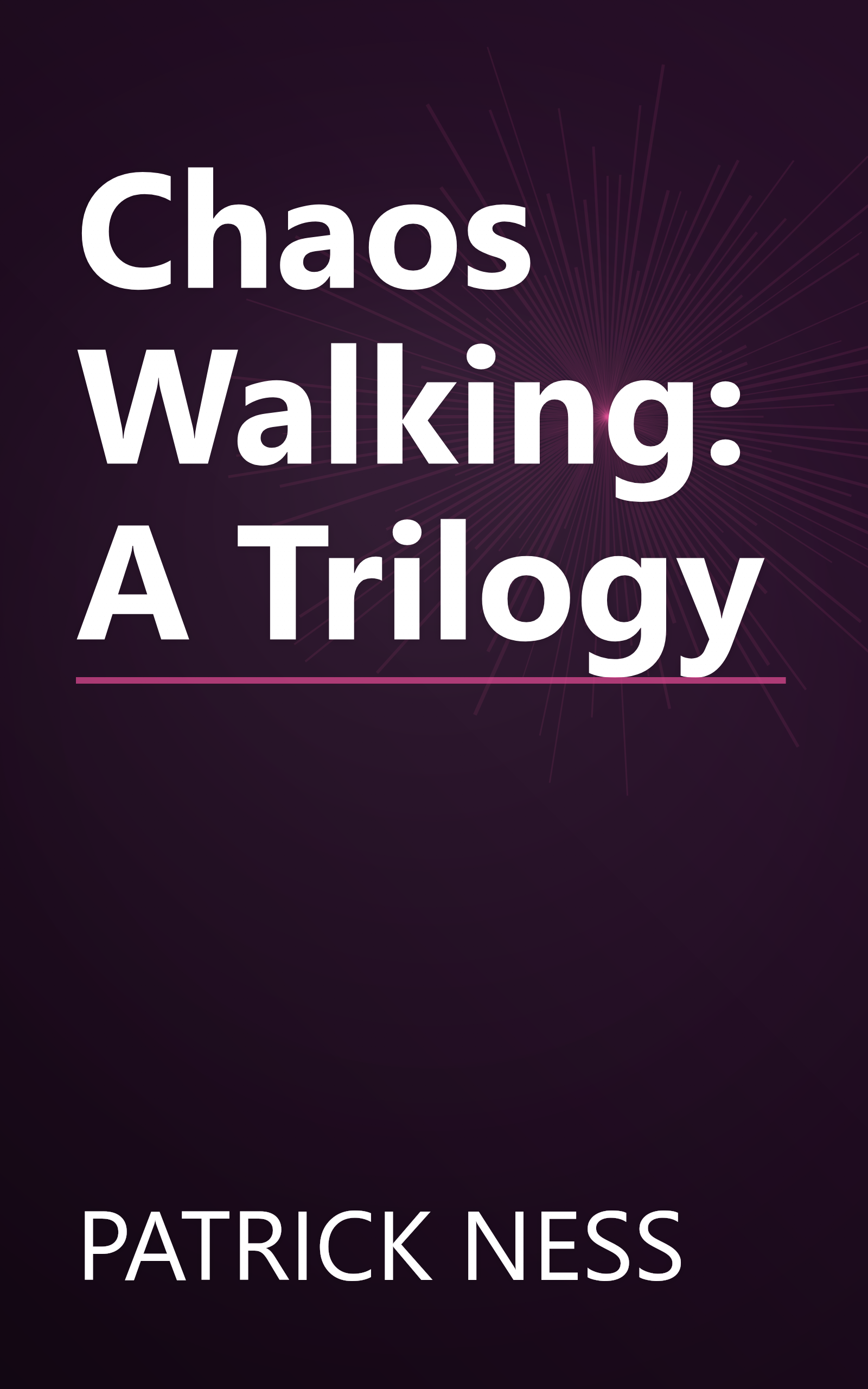 Chaos Walking: A Trilogy book cover