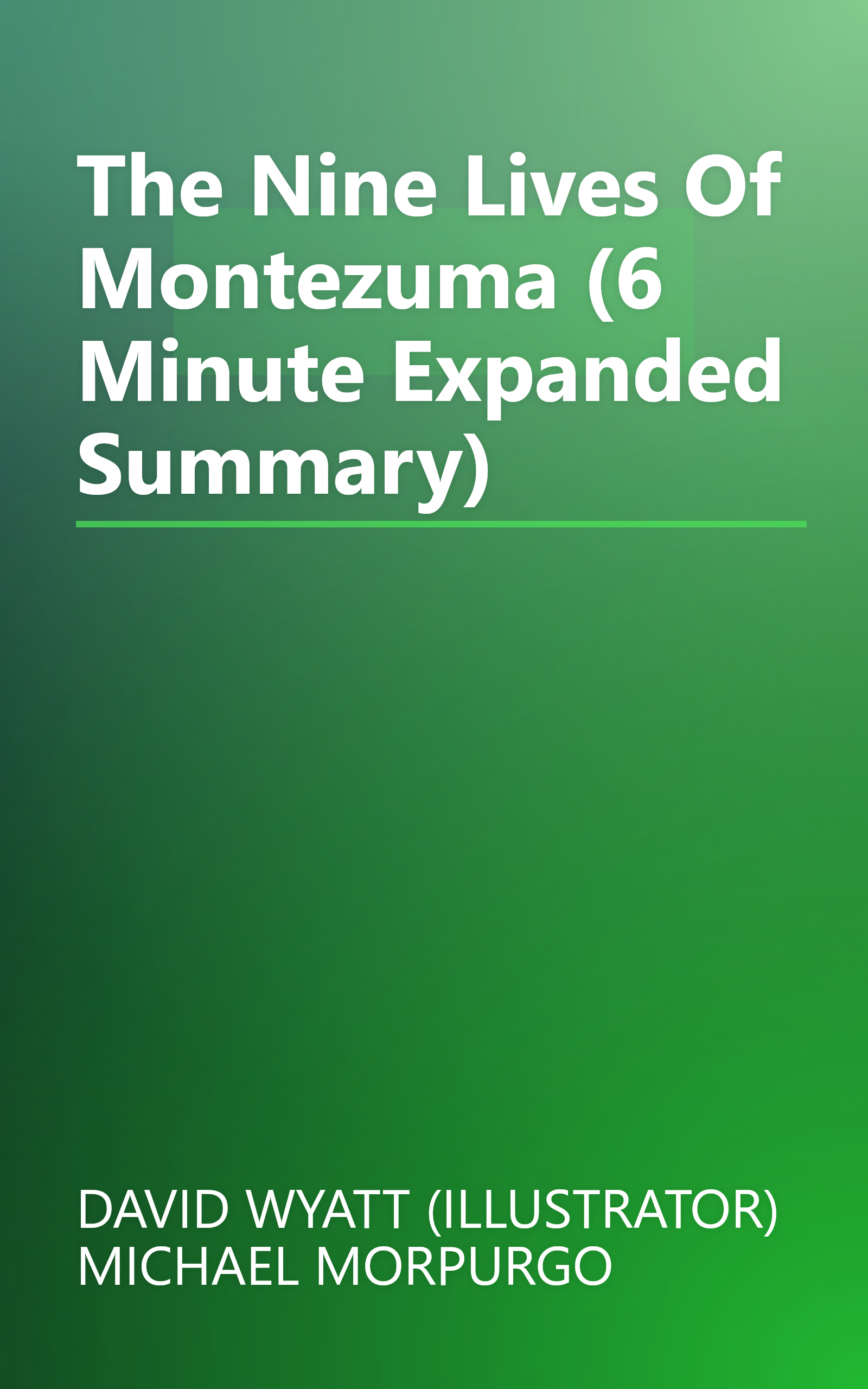 The Nine Lives Of Montezuma (6 Minute   Expanded Summary) book cover