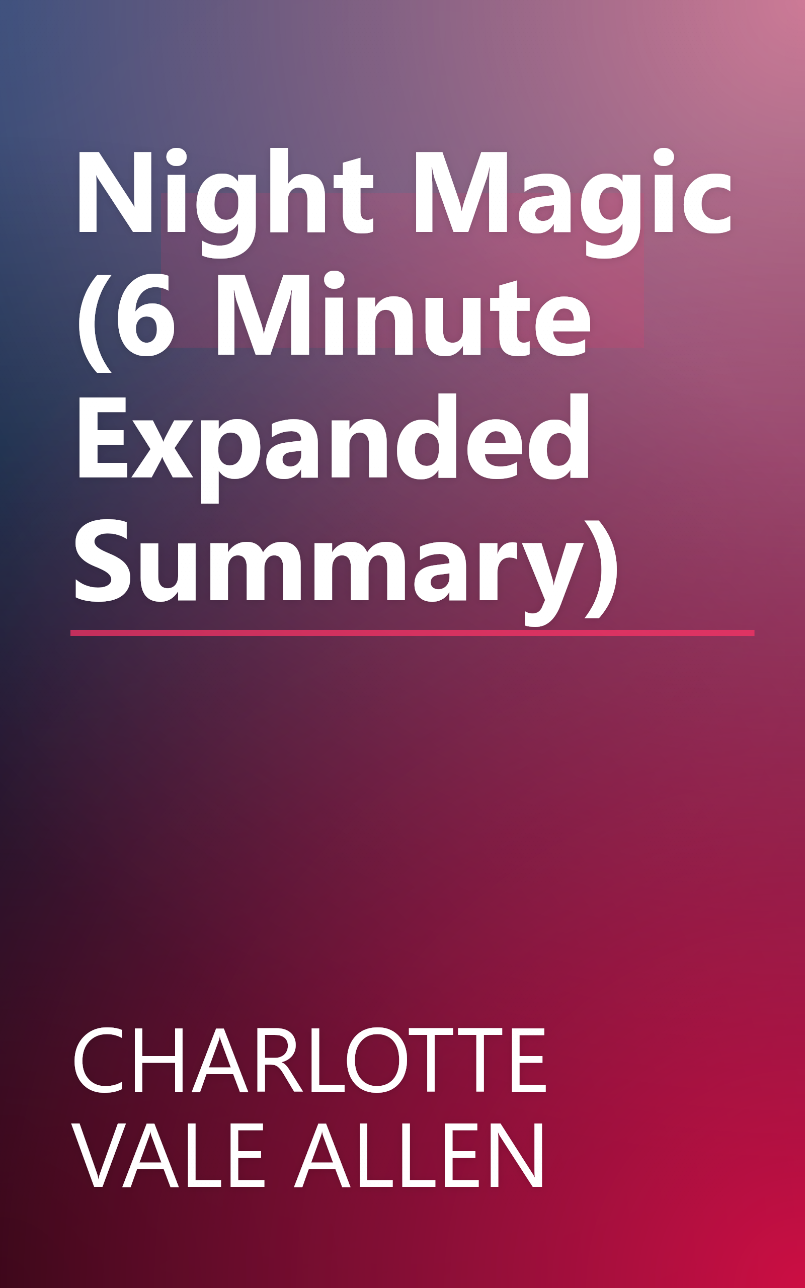 Night Magic (6 Minute   Expanded Summary) book cover