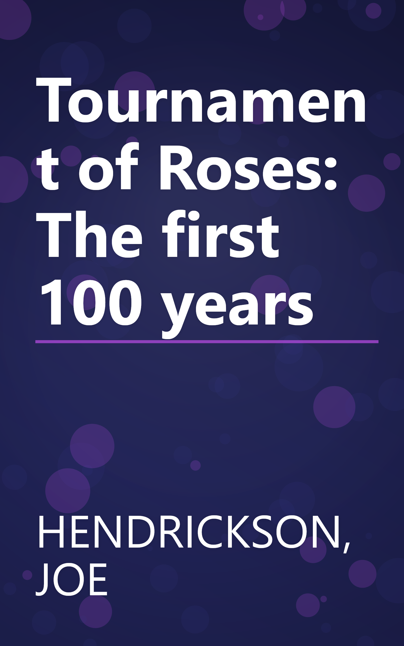 Tournament of Roses: The first 100 years book cover