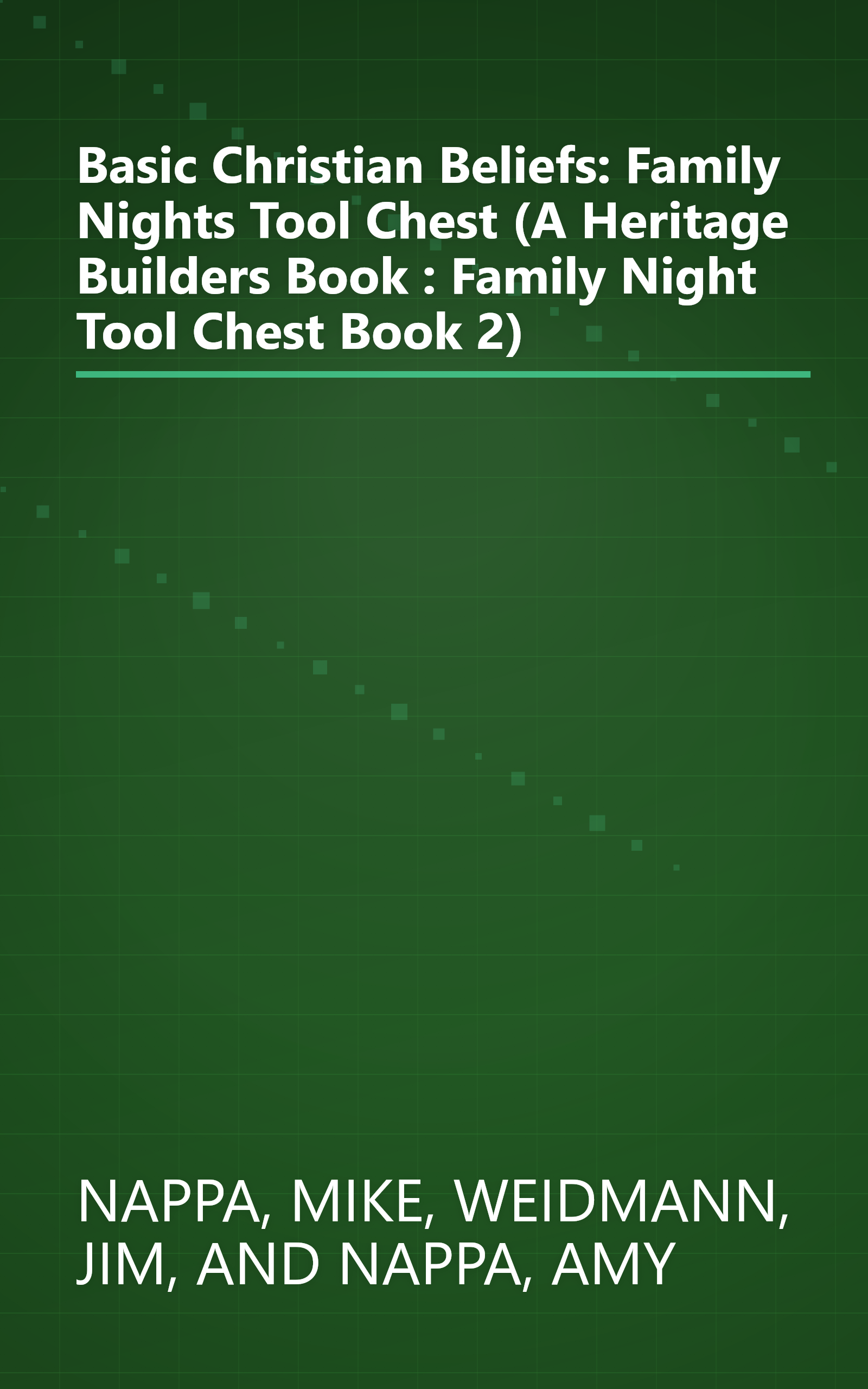 Basic Christian Beliefs: Family Nights Tool Chest (A Heritage Builders Book : Family Night Tool Chest Book 2) book cover
