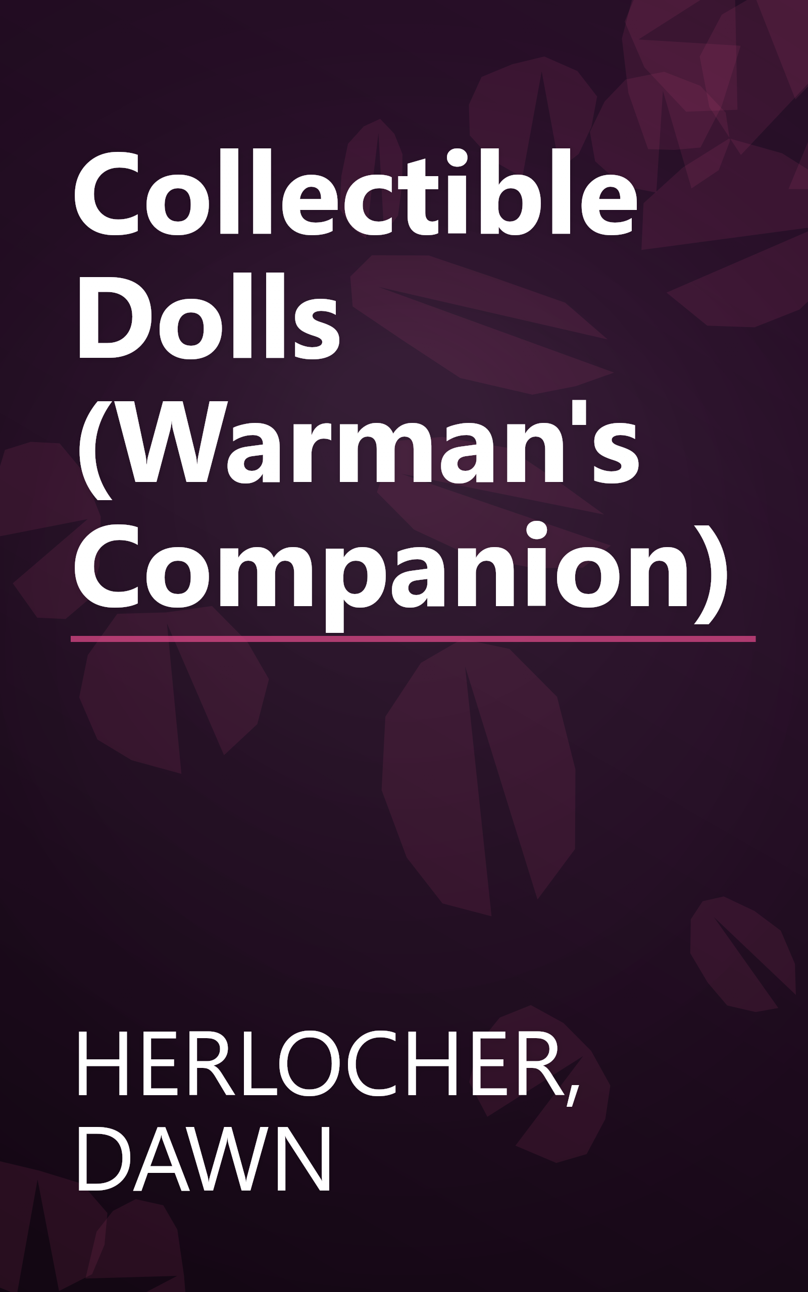Collectible Dolls (Warman's Companion) book cover
