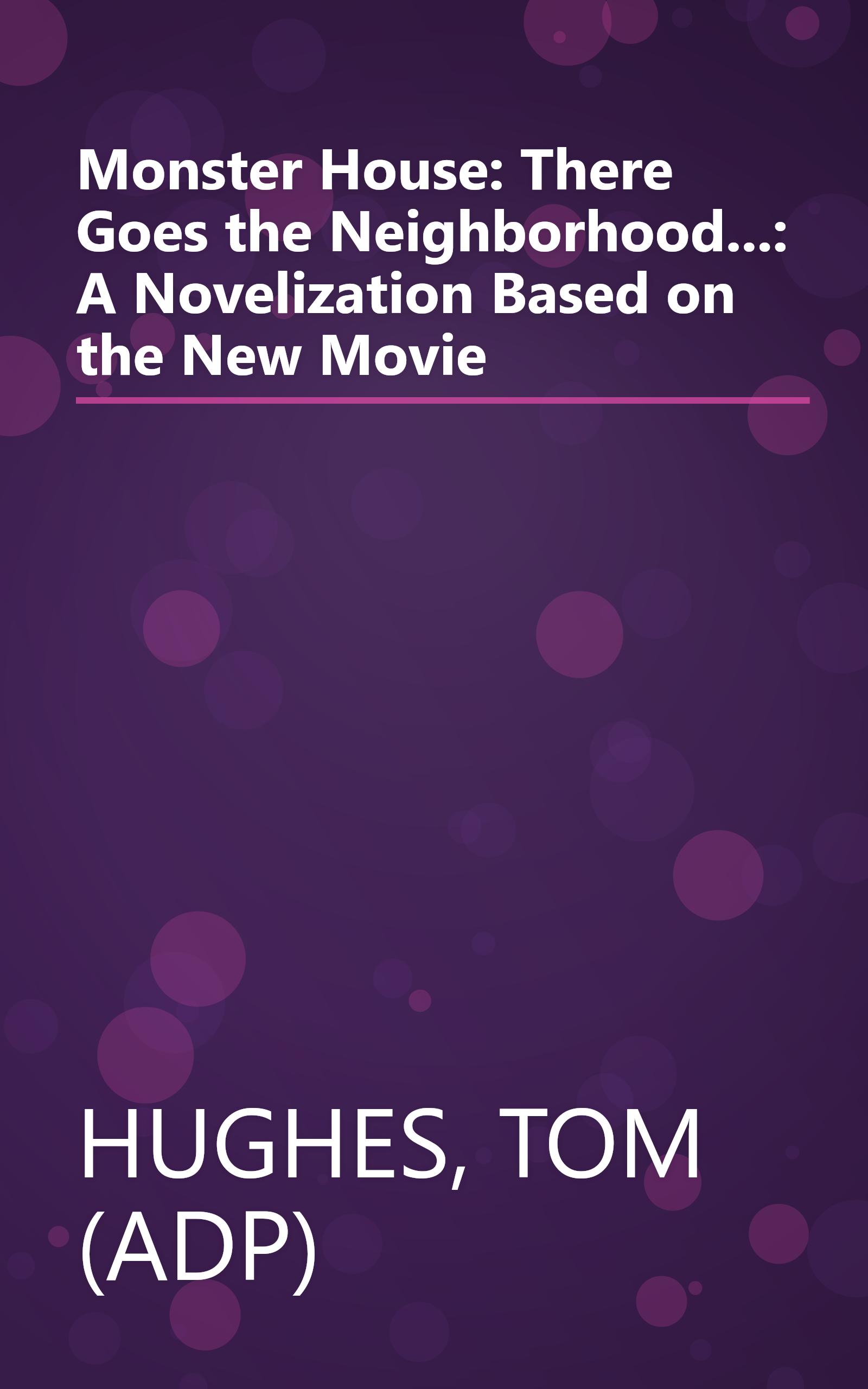 Monster House: There Goes the Neighborhood...: A Novelization Based on the New Movie book cover