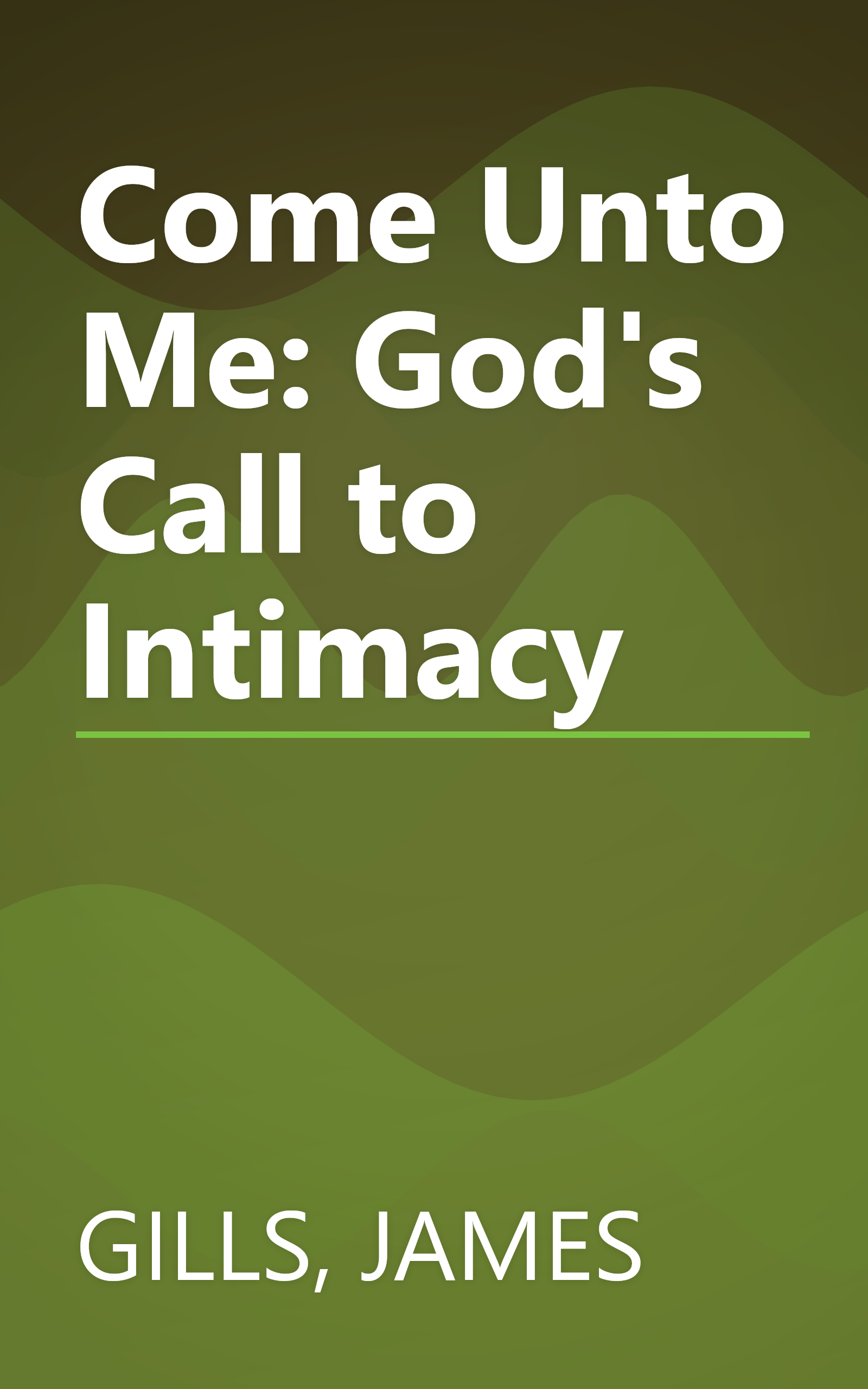 Come Unto Me: God's Call to Intimacy book cover