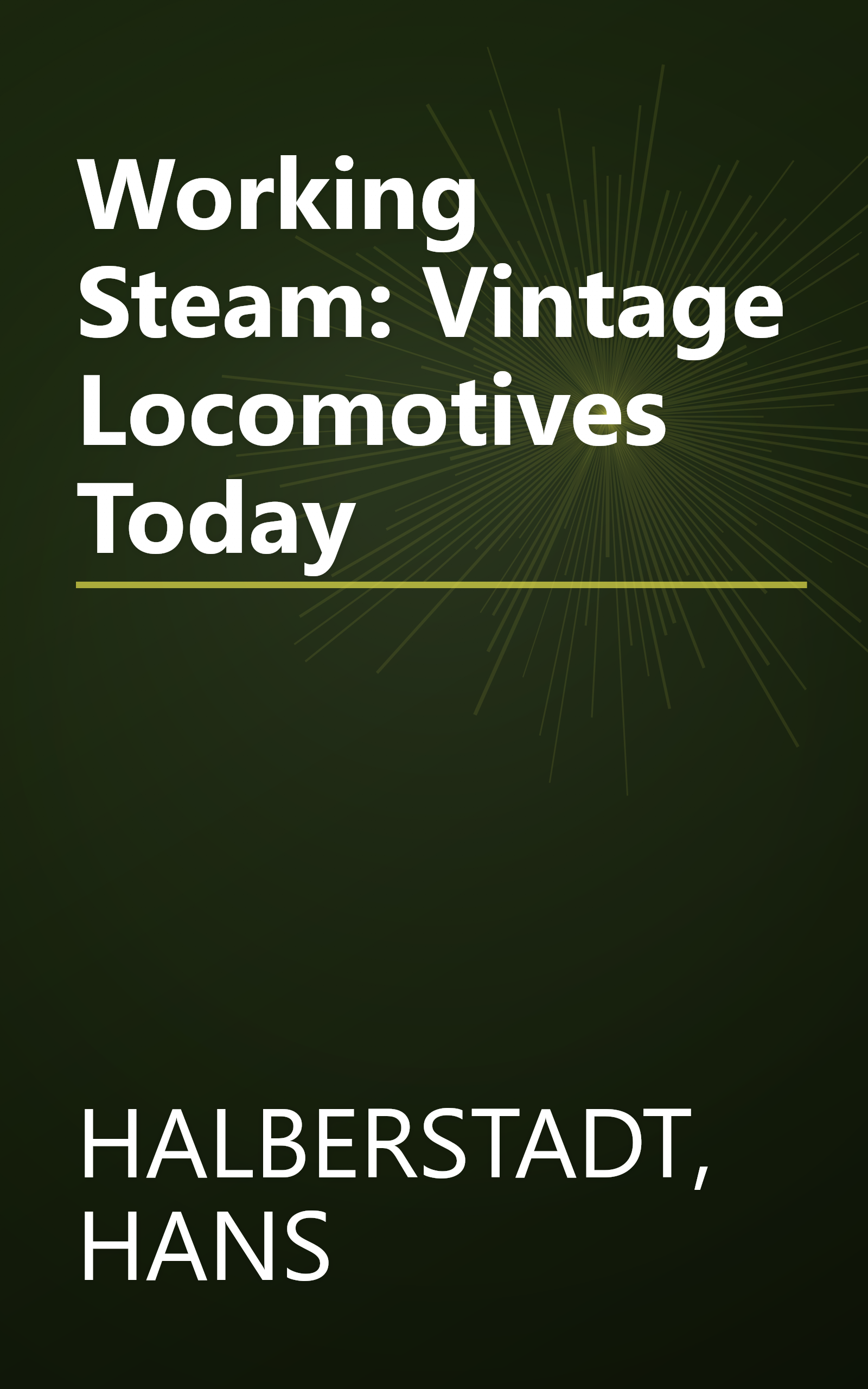 Working Steam: Vintage Locomotives Today book cover