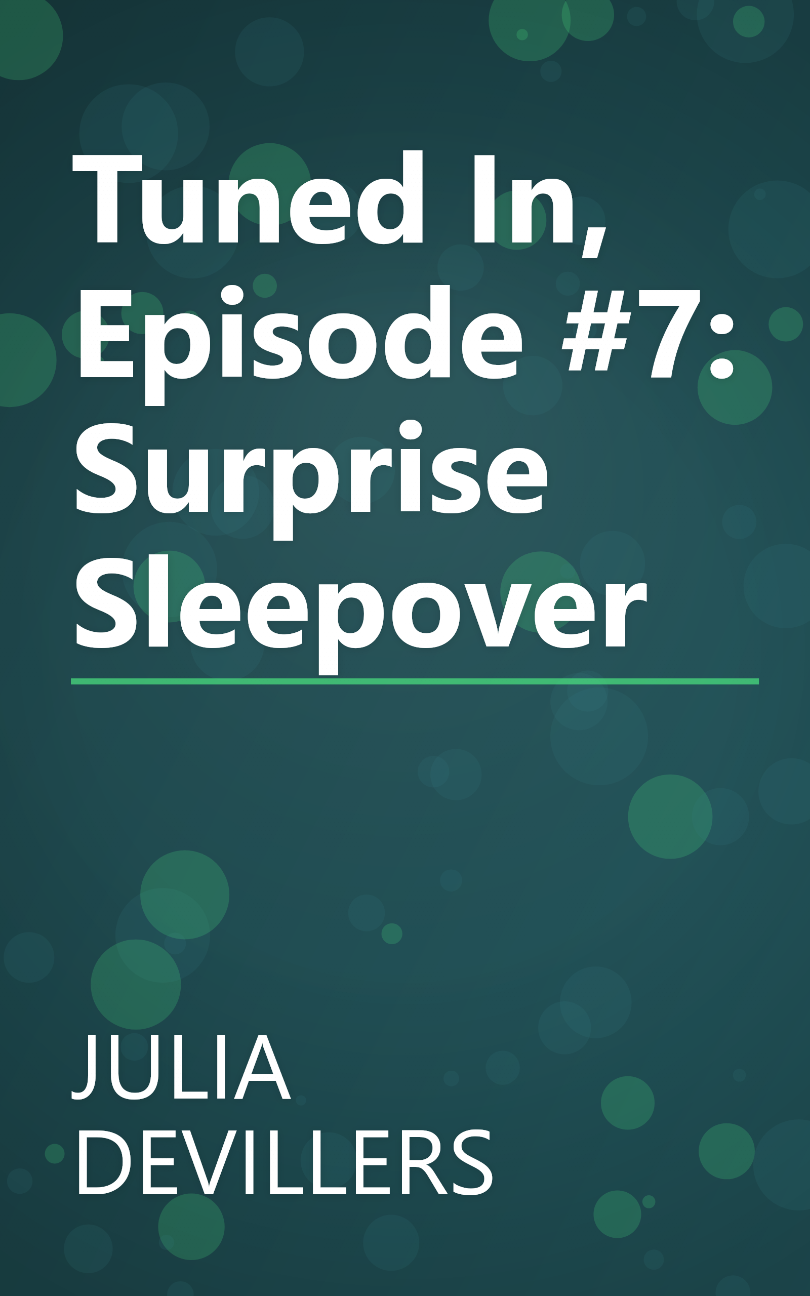 Tuned In, Episode #7: Surprise Sleepover book cover