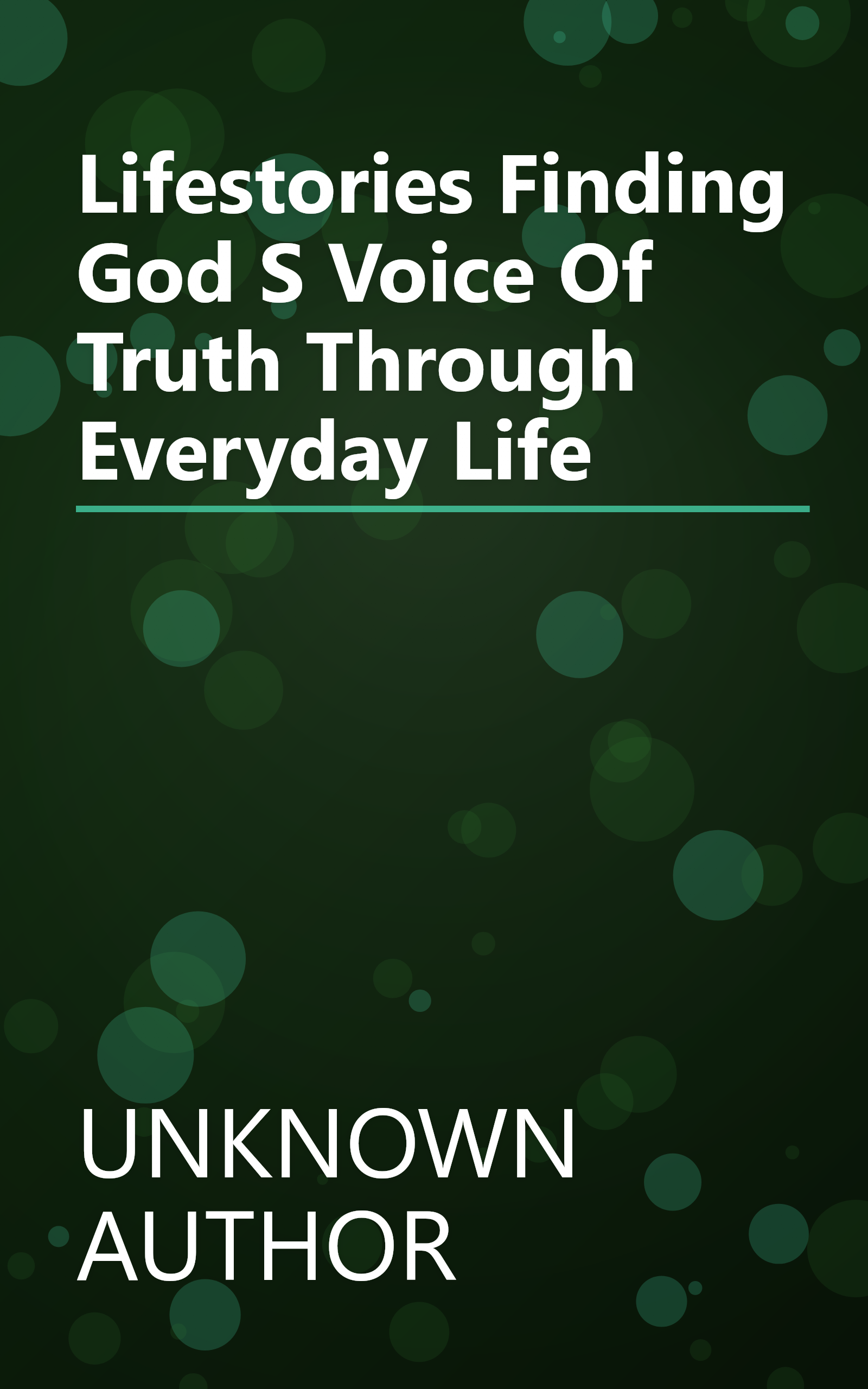 Lifestories  Finding God S  Voice Of Truth  Through Everyday Life book cover