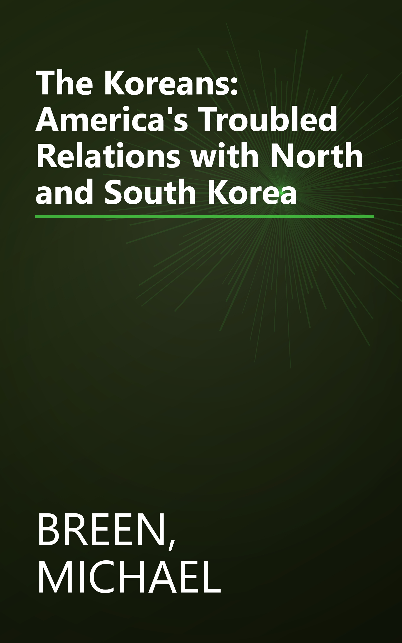 The Koreans: America's Troubled Relations with North and South Korea book cover