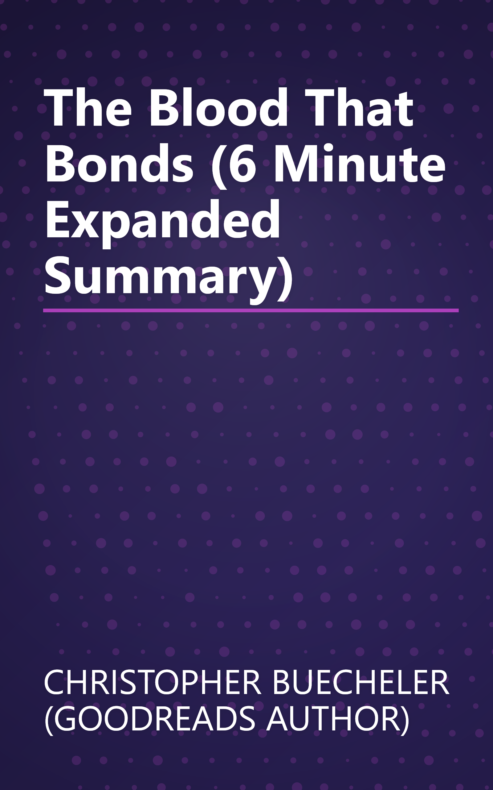 The Blood That Bonds (6 Minute   Expanded Summary) book cover