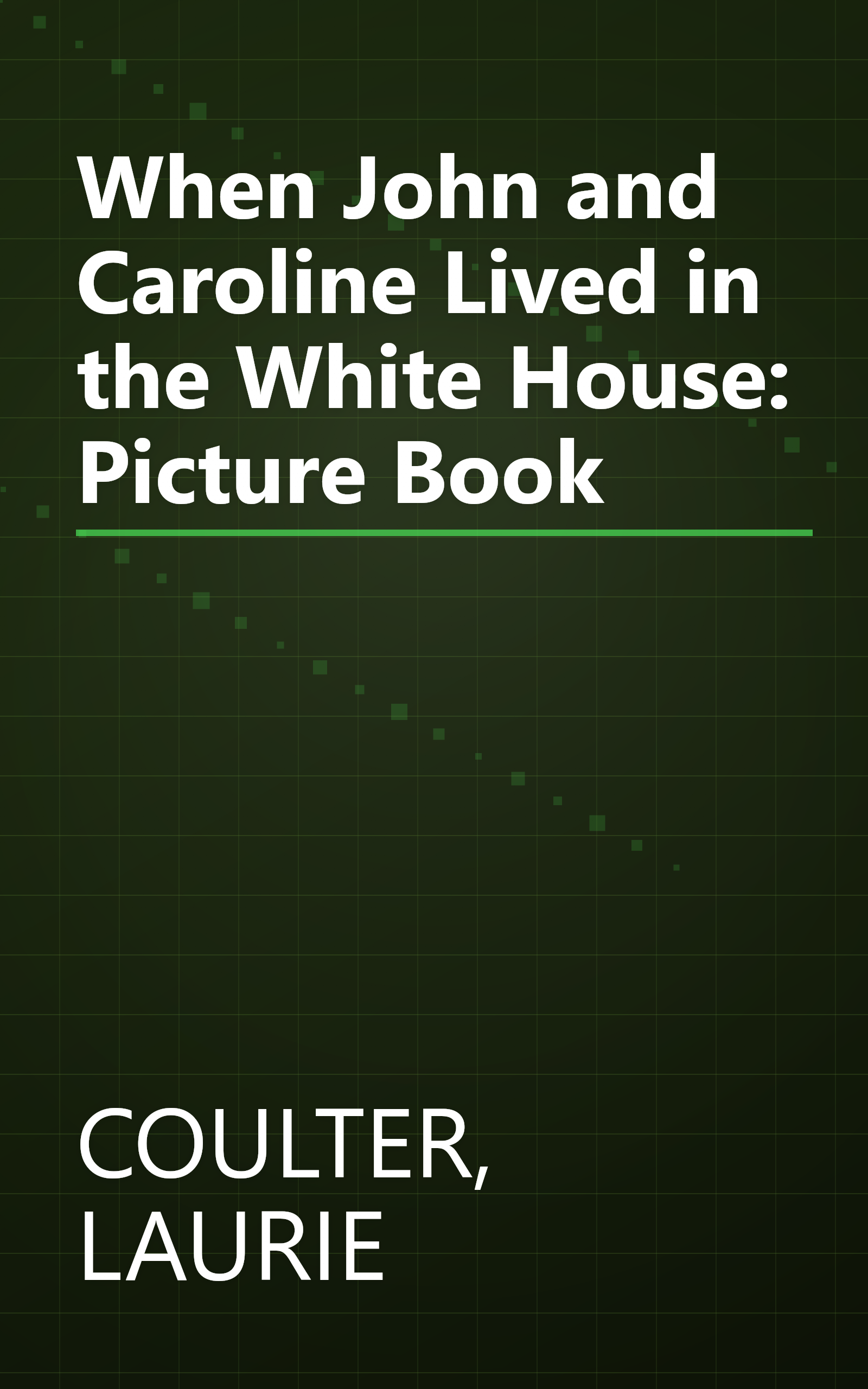 When John and Caroline Lived in the White House: Picture Book book cover