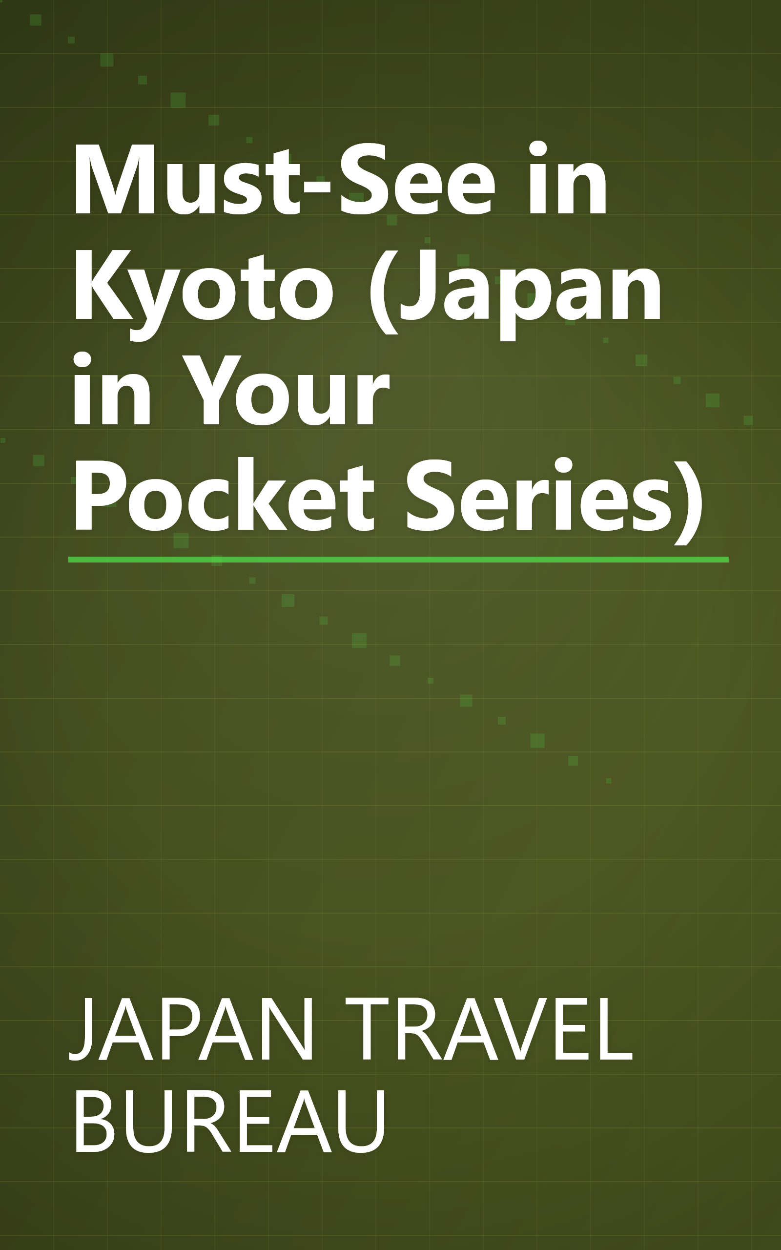 Must-See in Kyoto (Japan in Your Pocket Series) book cover