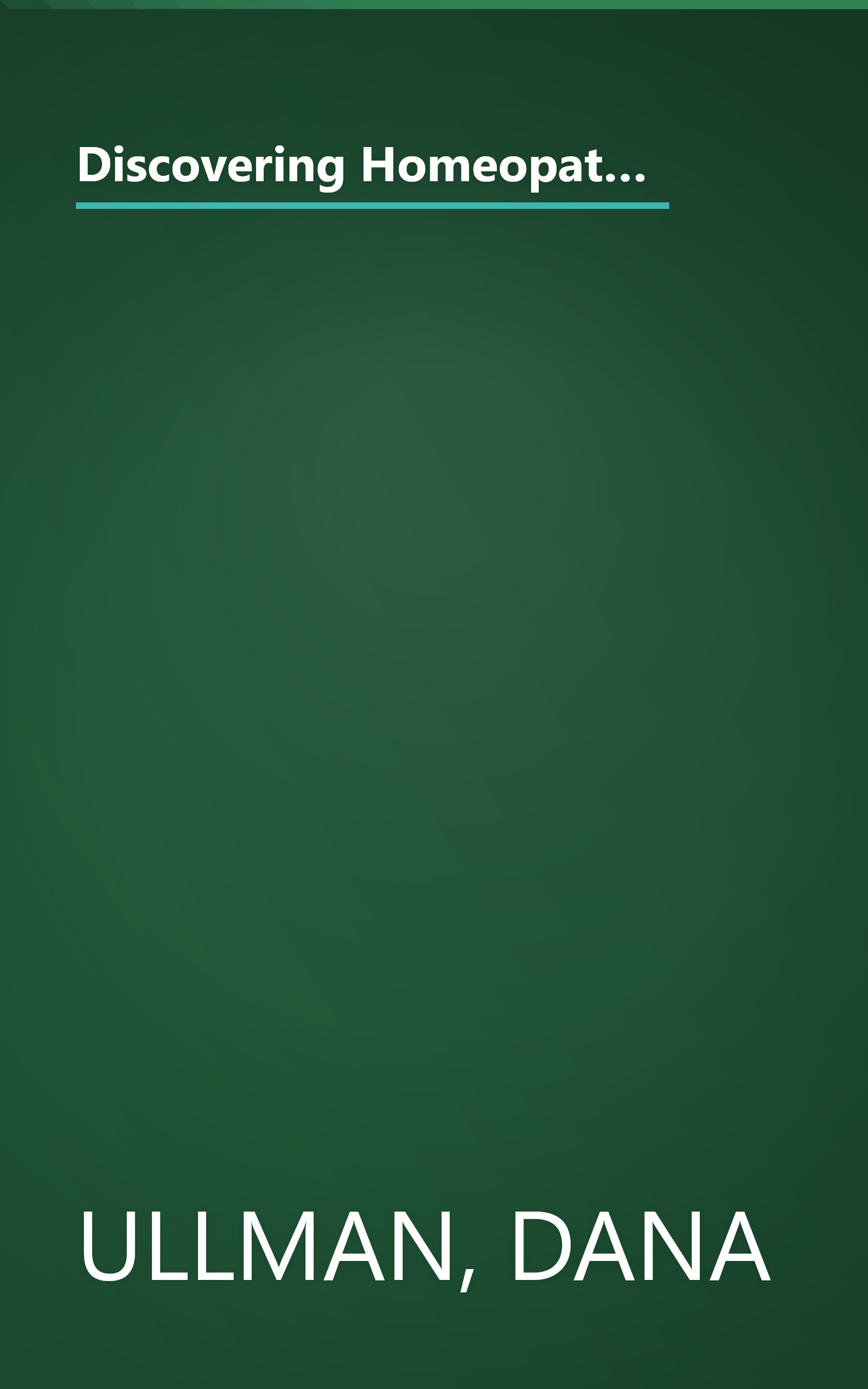 Discovering Homeopathy: Your Introduction to the Science and Art of Homeopathic Medicine Second Revised Edition book cover