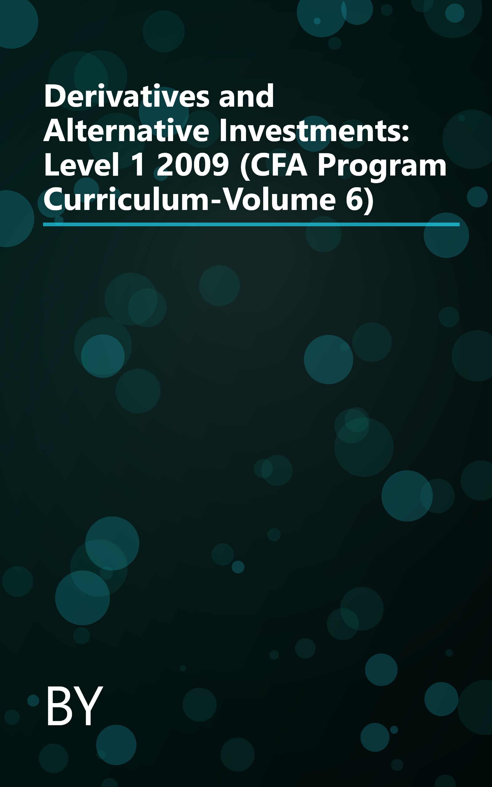 Derivatives and Alternative Investments: Level 1 2009 (CFA Program Curriculum-Volume 6) book cover