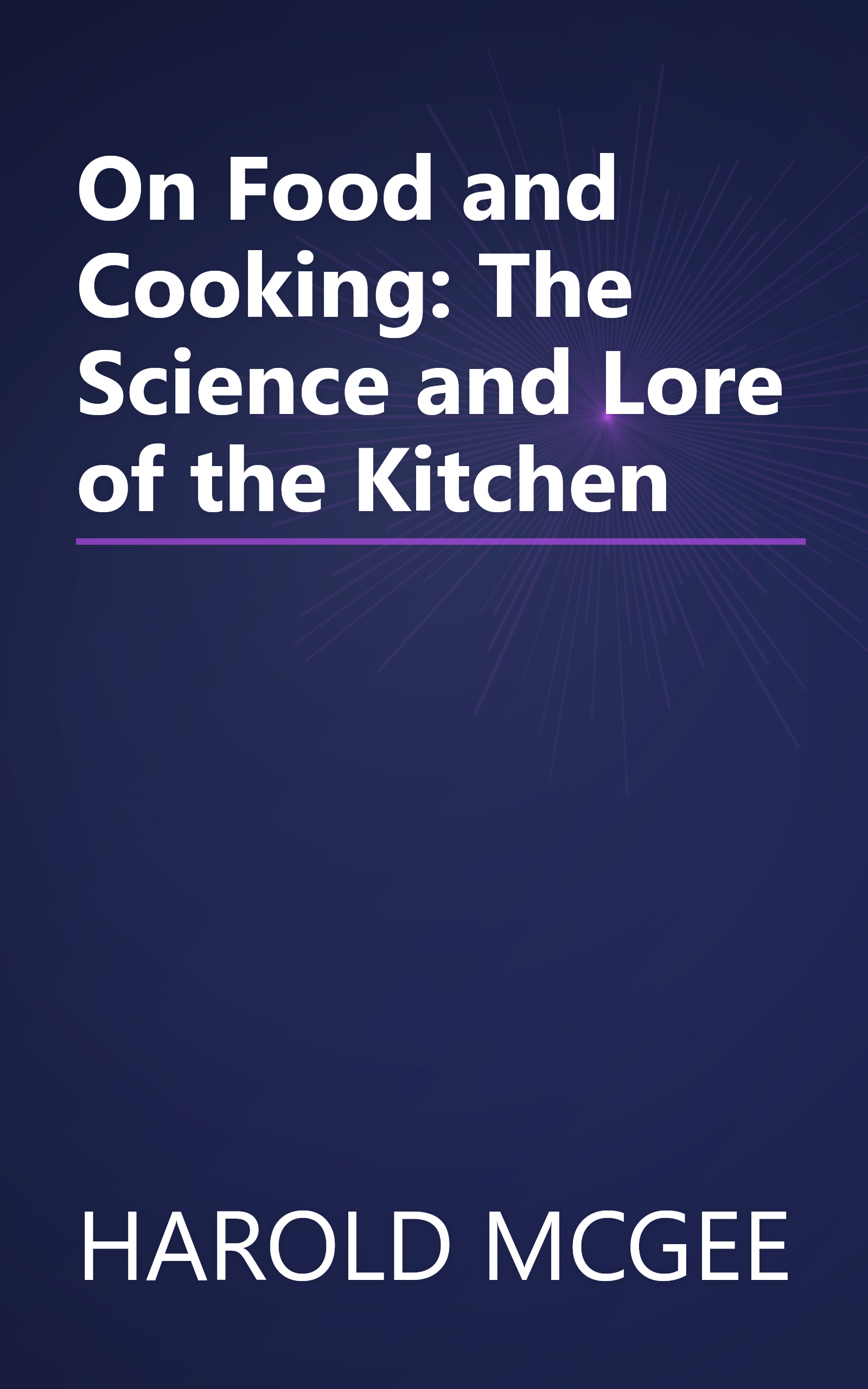 On Food and Cooking: The Science and Lore of the Kitchen book cover