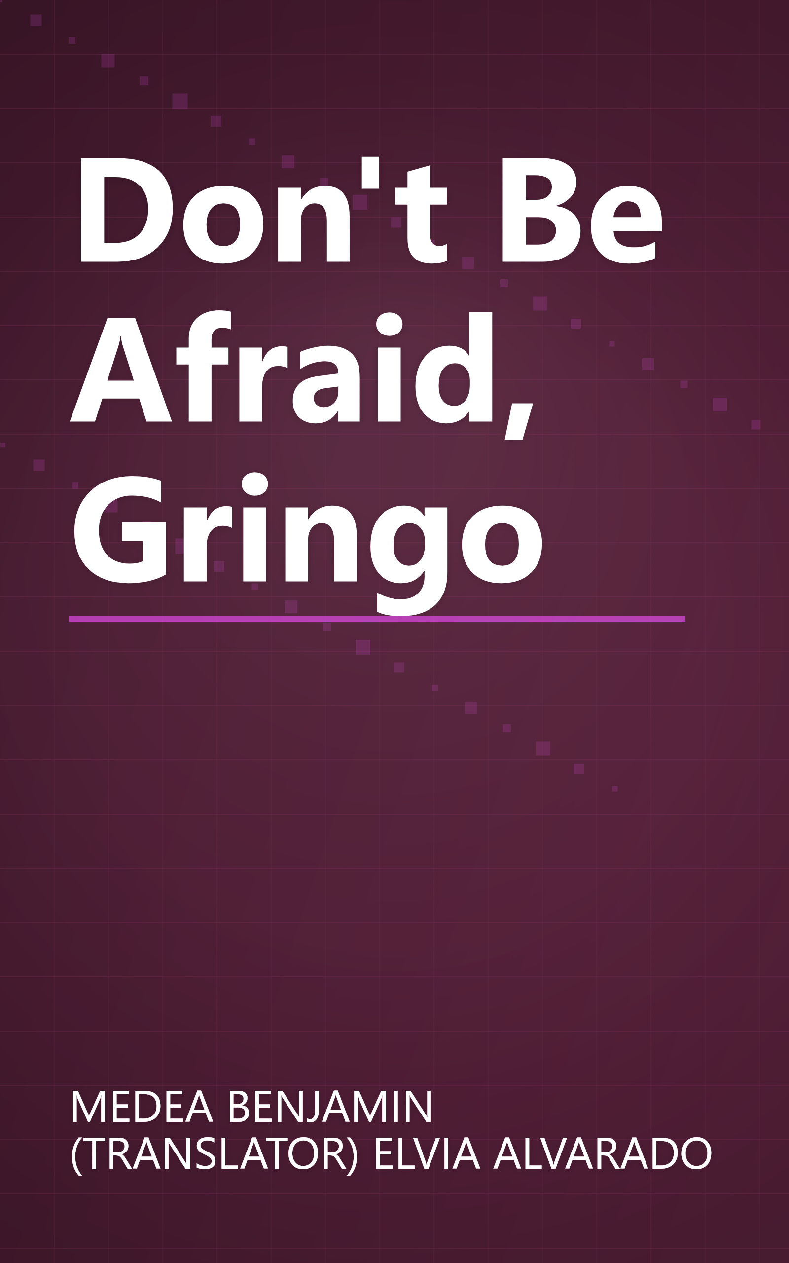 Don't Be Afraid, Gringo book cover