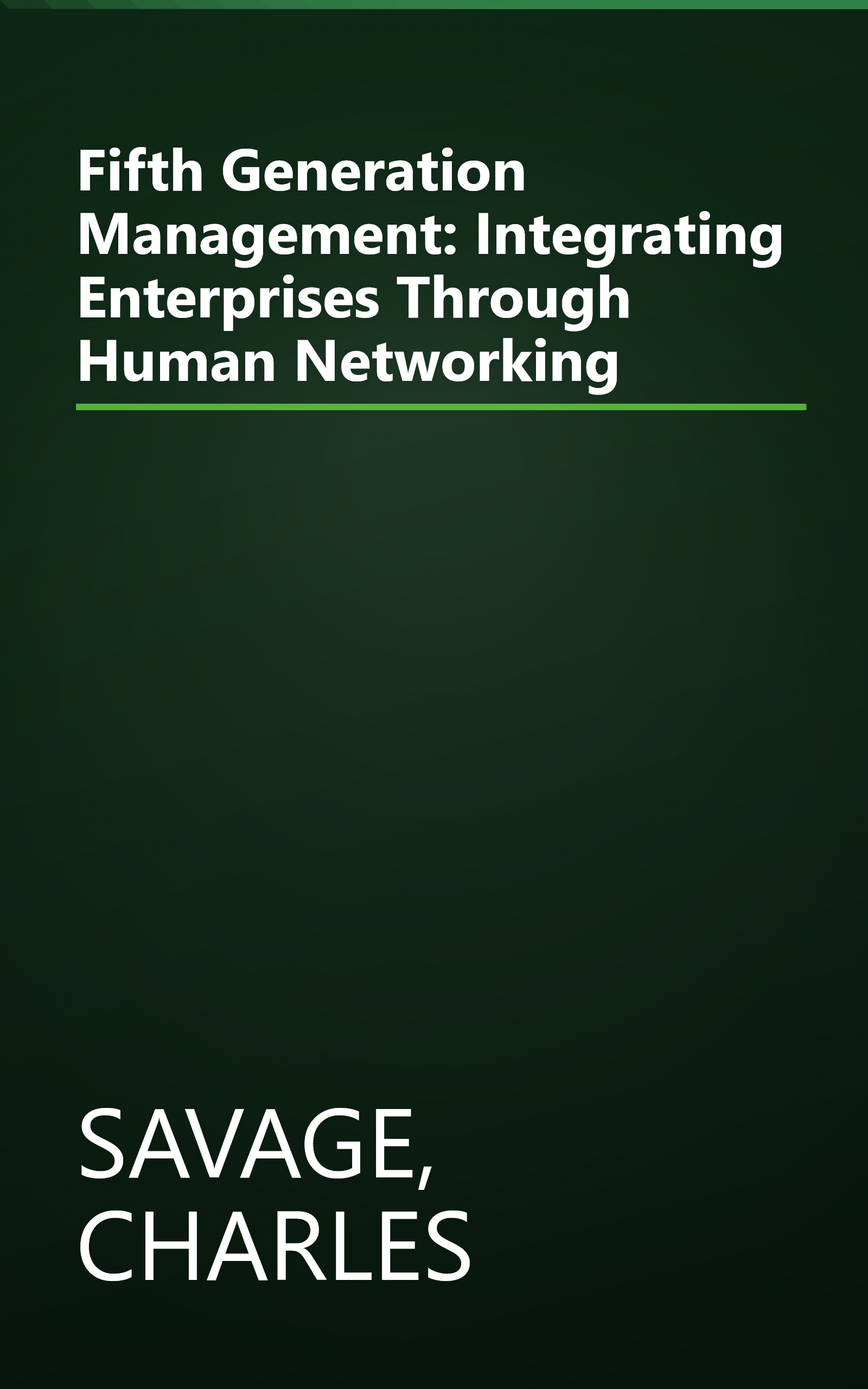 Fifth Generation Management: Integrating Enterprises Through Human Networking book cover