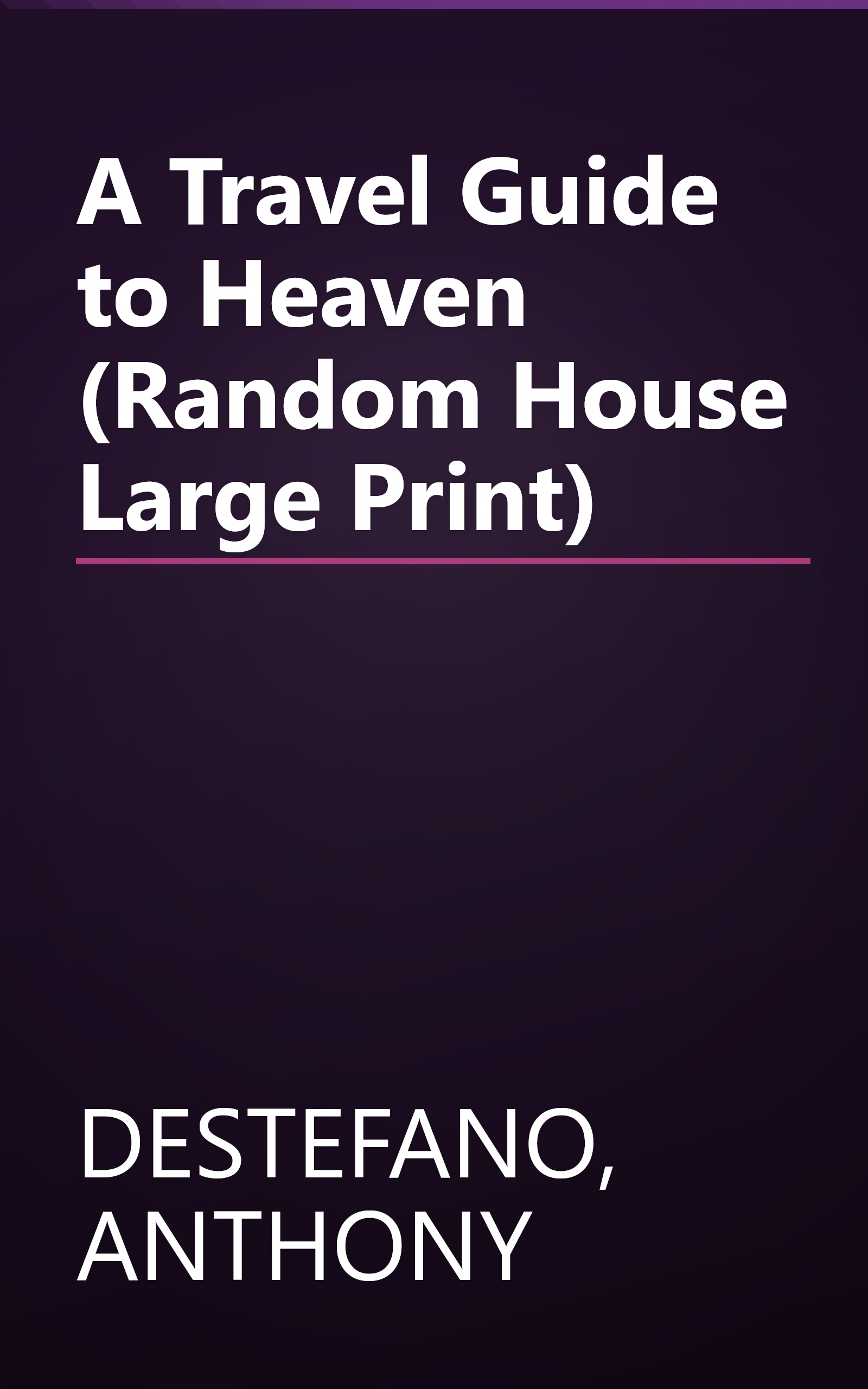 A Travel Guide to Heaven (Random House Large Print) book cover