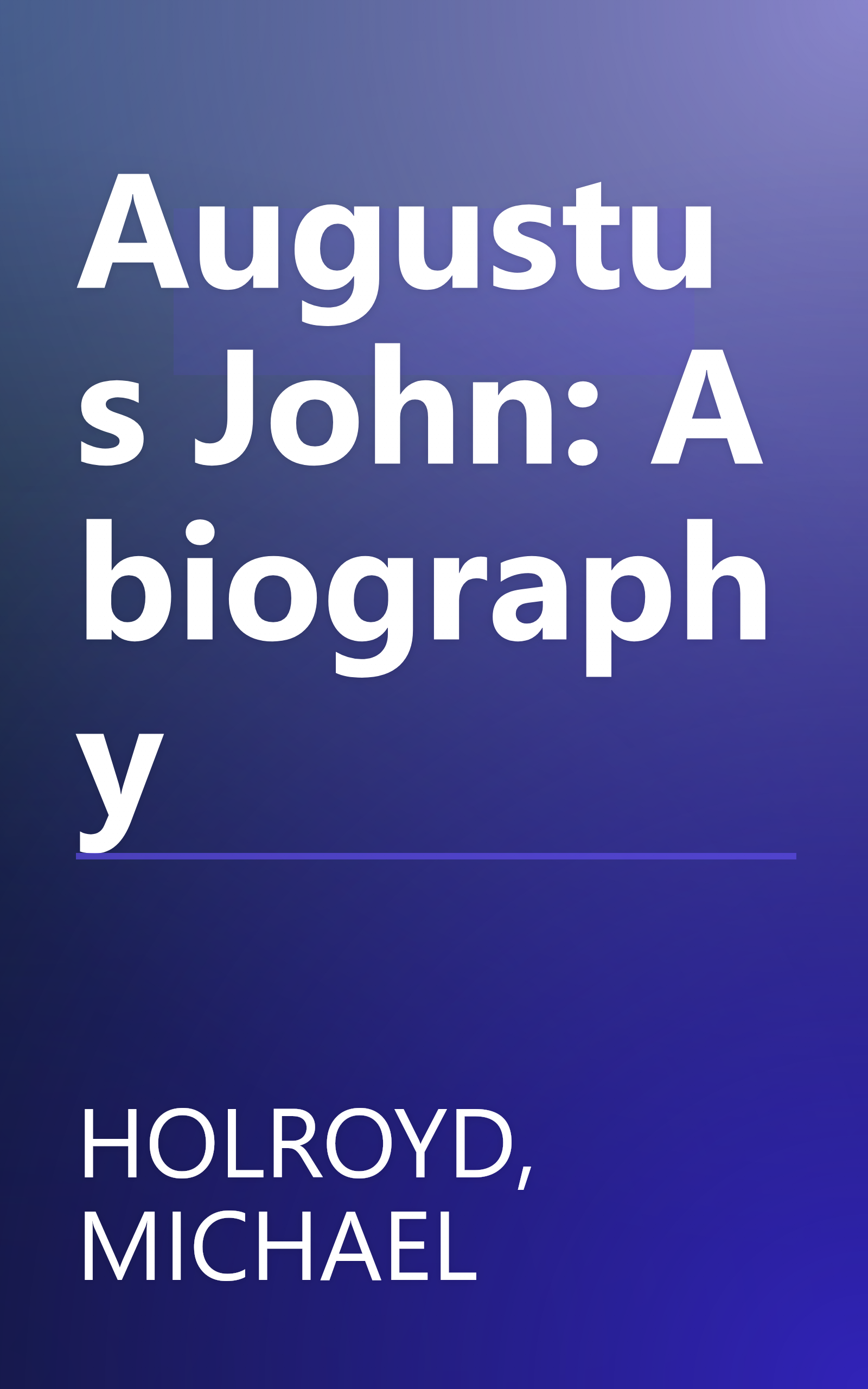 Augustus John: A biography book cover