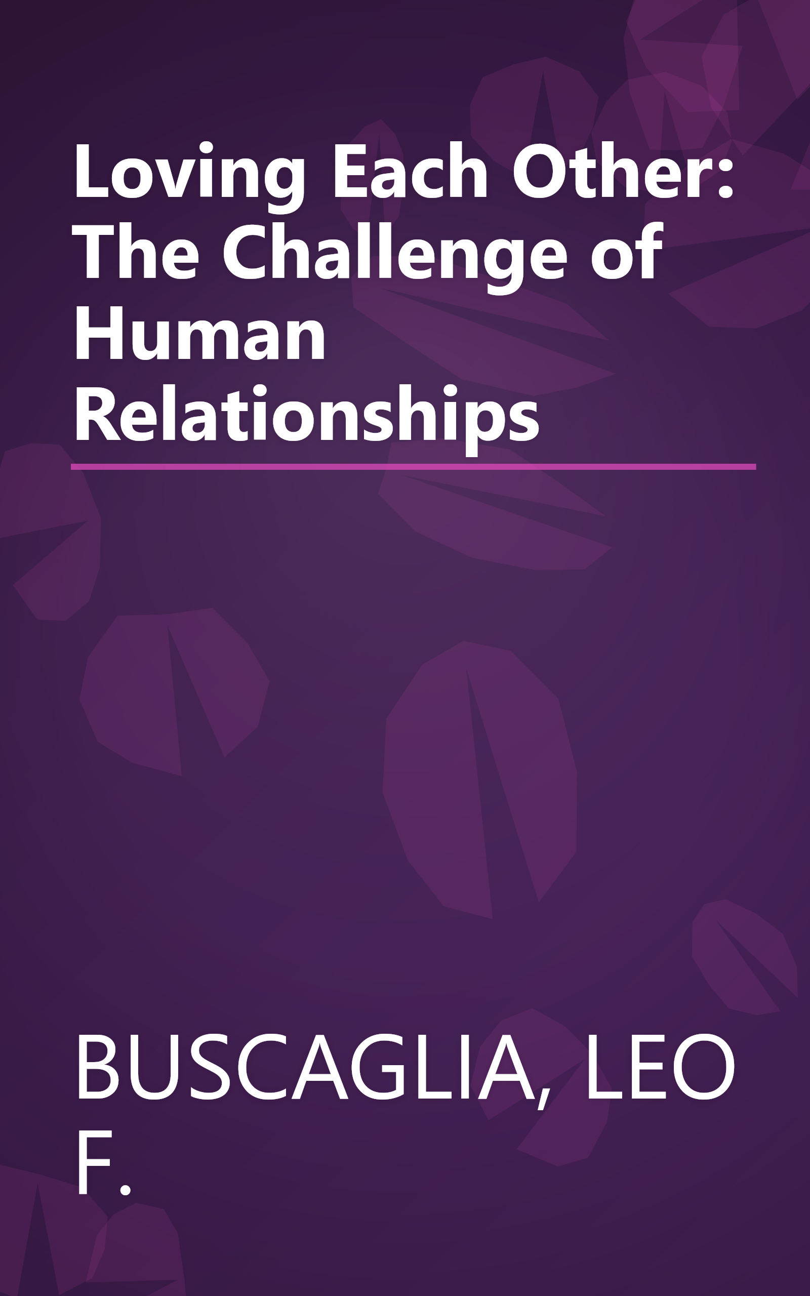 Loving Each Other: The Challenge of Human Relationships book cover