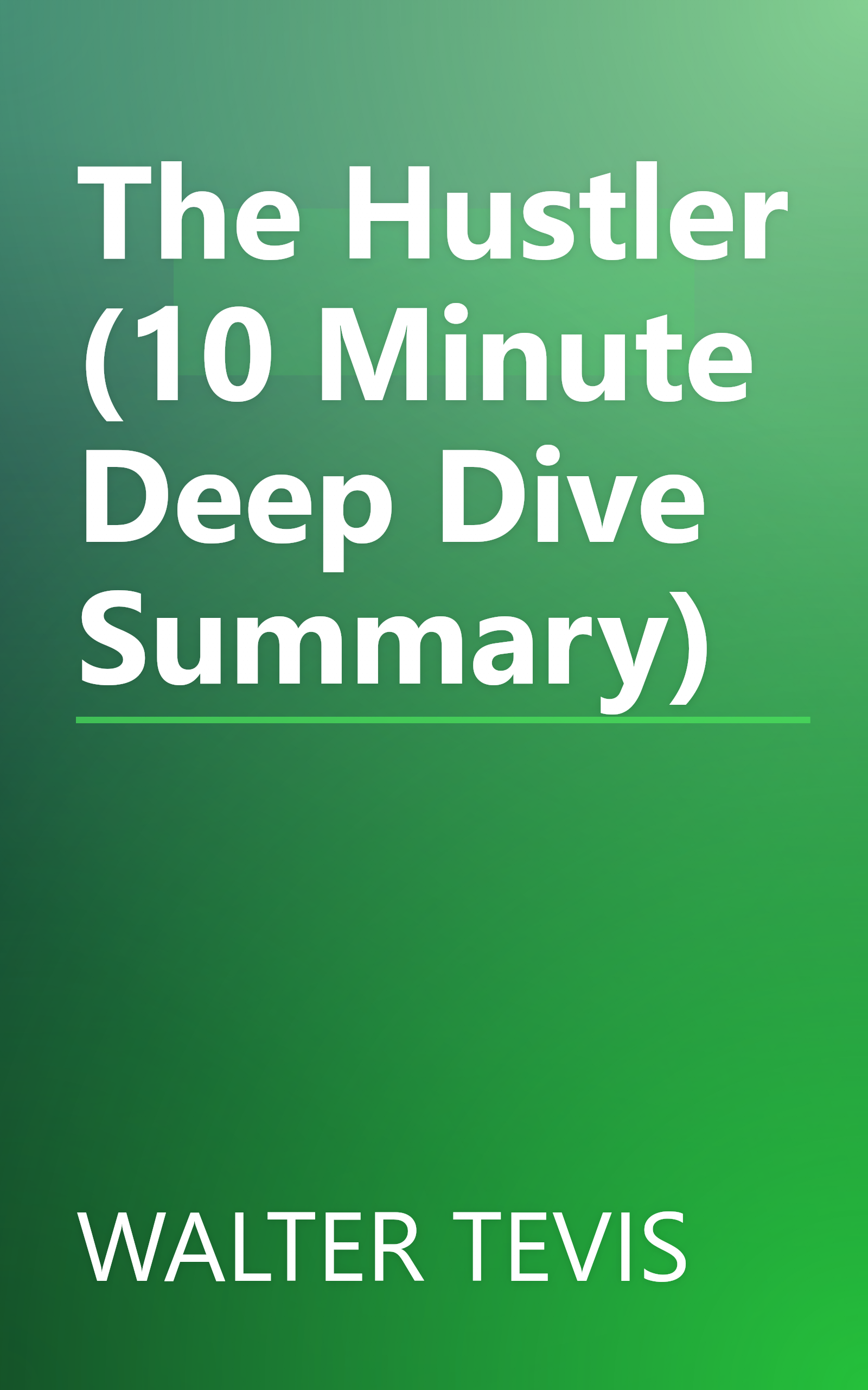 The Hustler (10 Minute   Deep Dive Summary) book cover