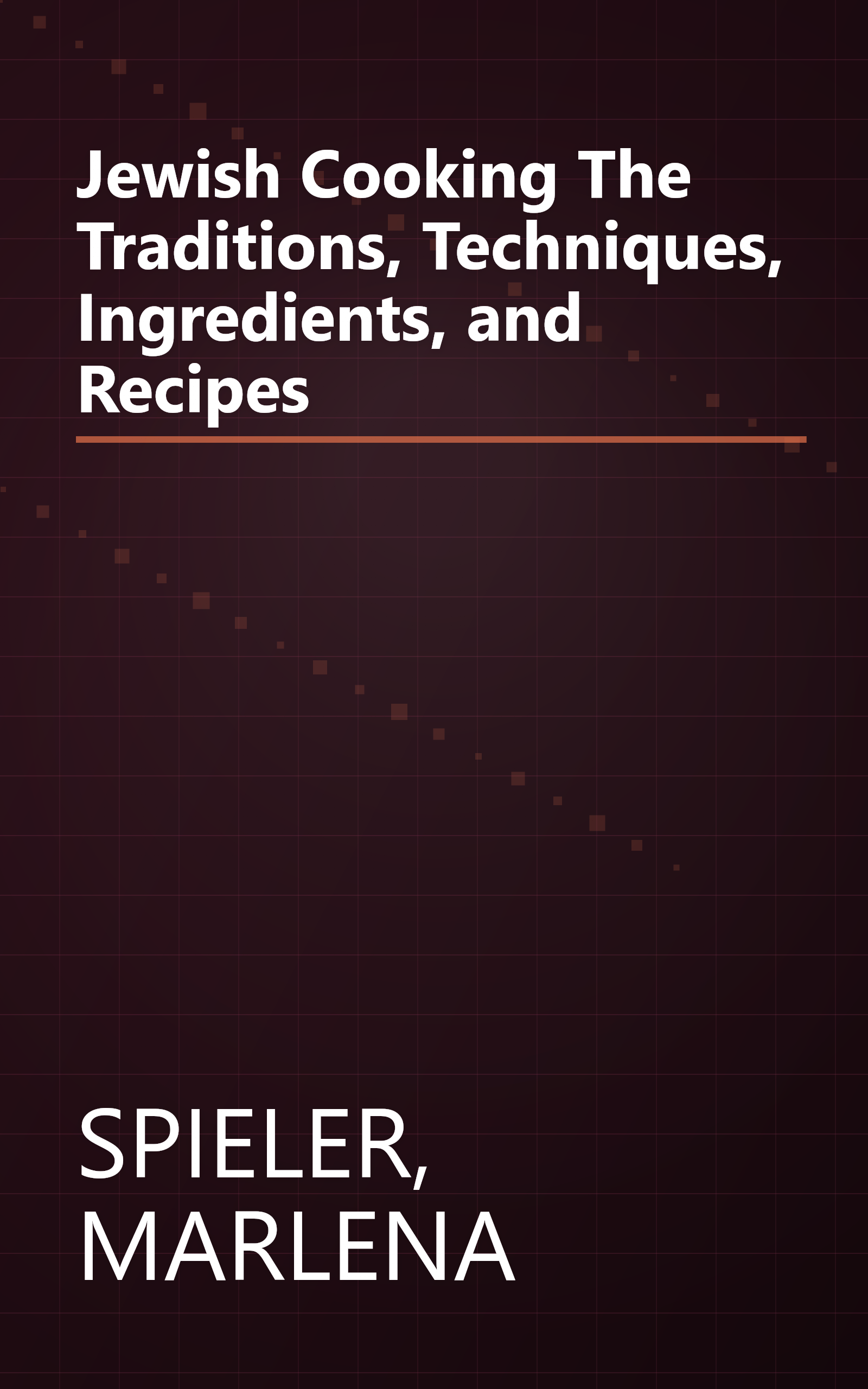 Jewish Cooking The Traditions, Techniques, Ingredients, and Recipes book cover