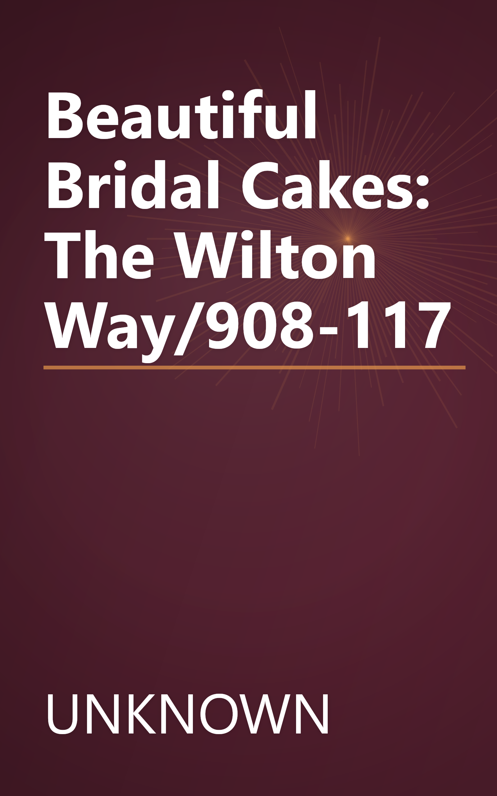 Beautiful Bridal Cakes: The Wilton Way/908-117 book cover