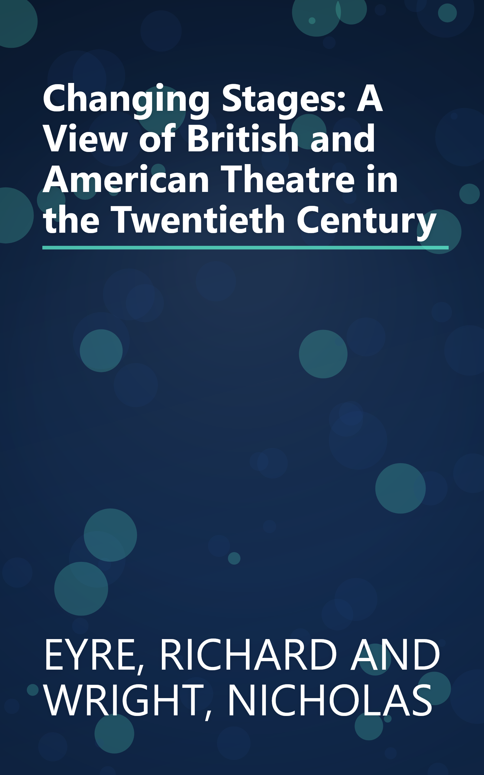 Changing Stages: A View of British and American Theatre in the Twentieth Century book cover