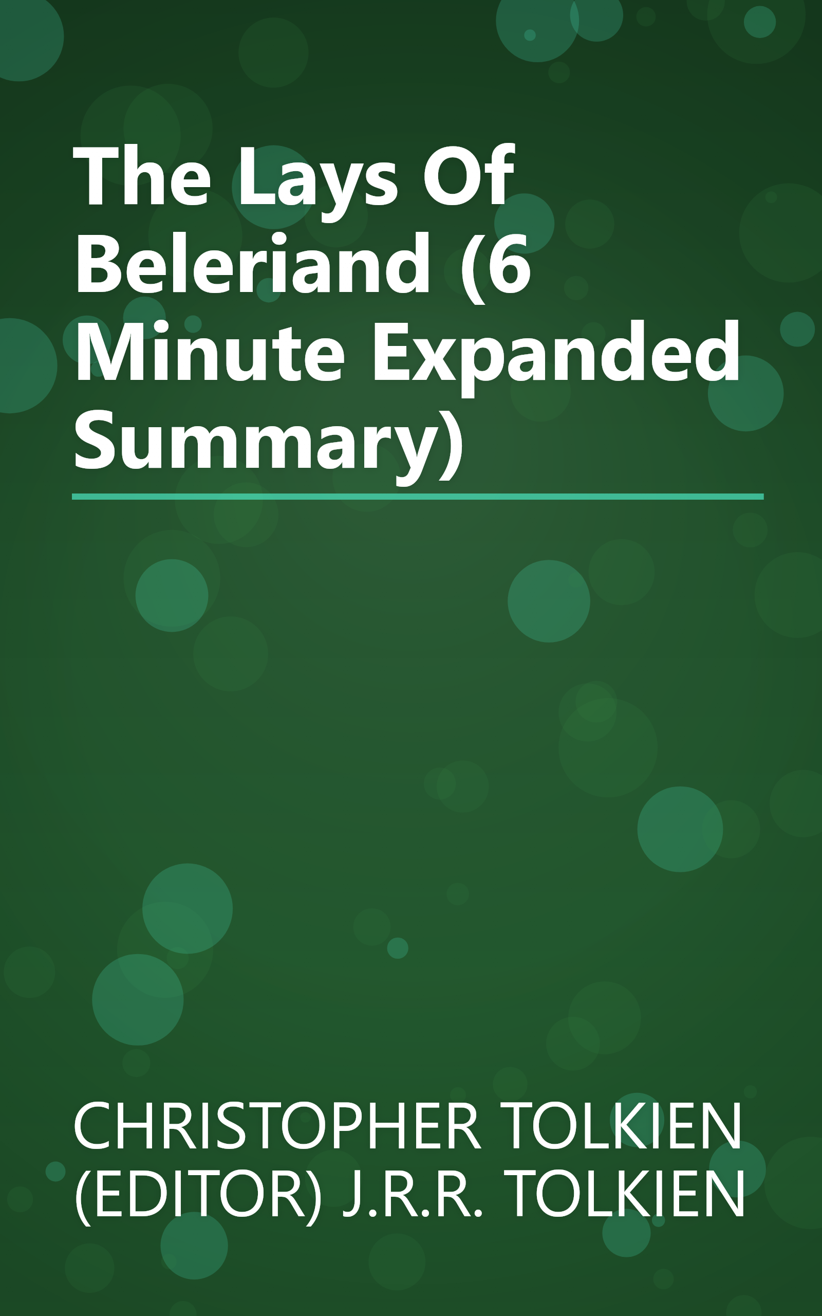 The Lays Of Beleriand (6 Minute   Expanded Summary) book cover