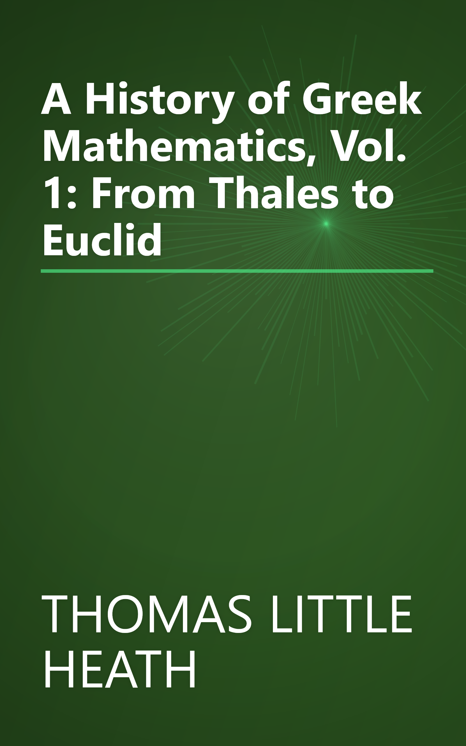 A History of Greek Mathematics, Vol. 1: From Thales to Euclid book cover