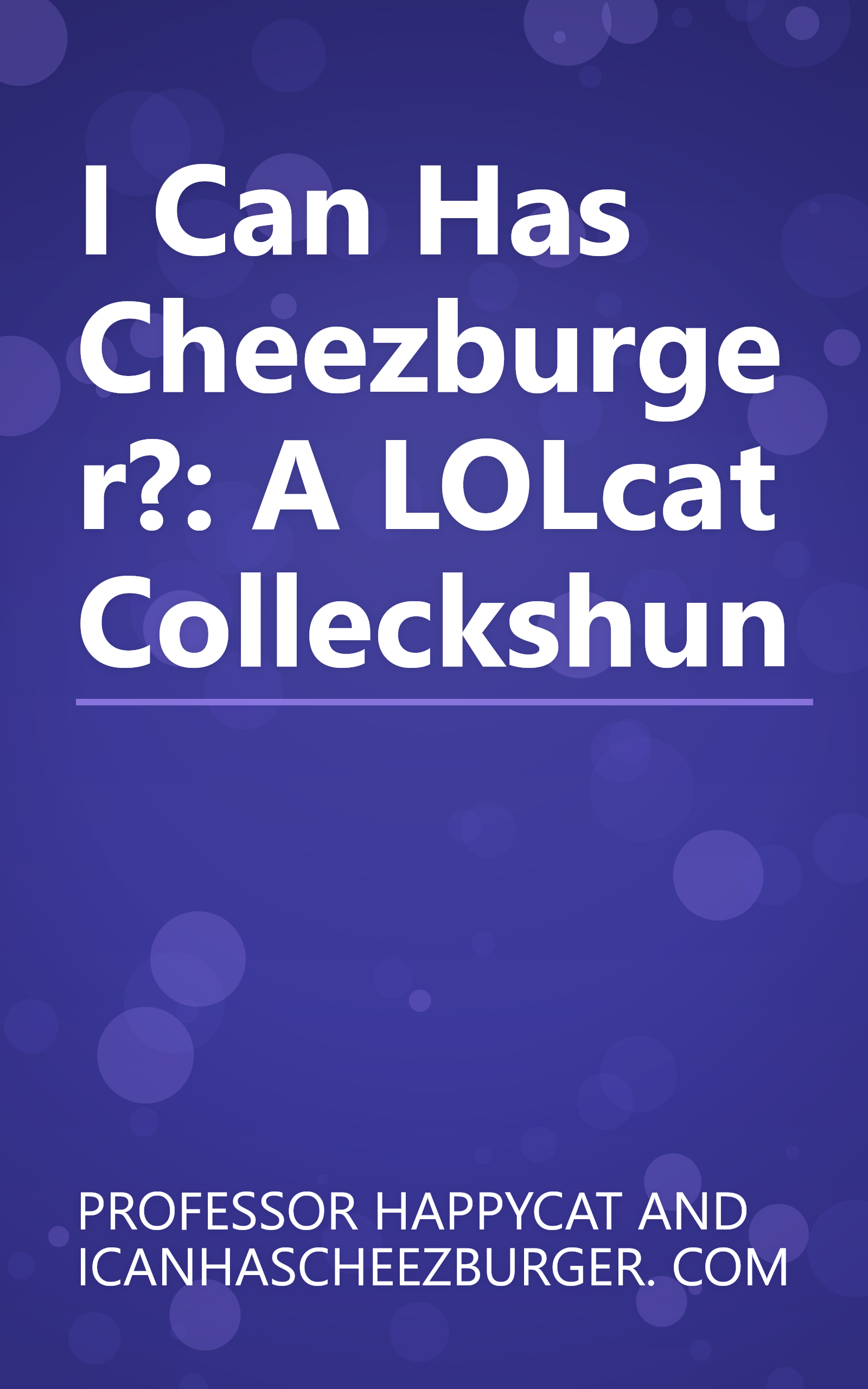 I Can Has Cheezburger?: A LOLcat Colleckshun book cover