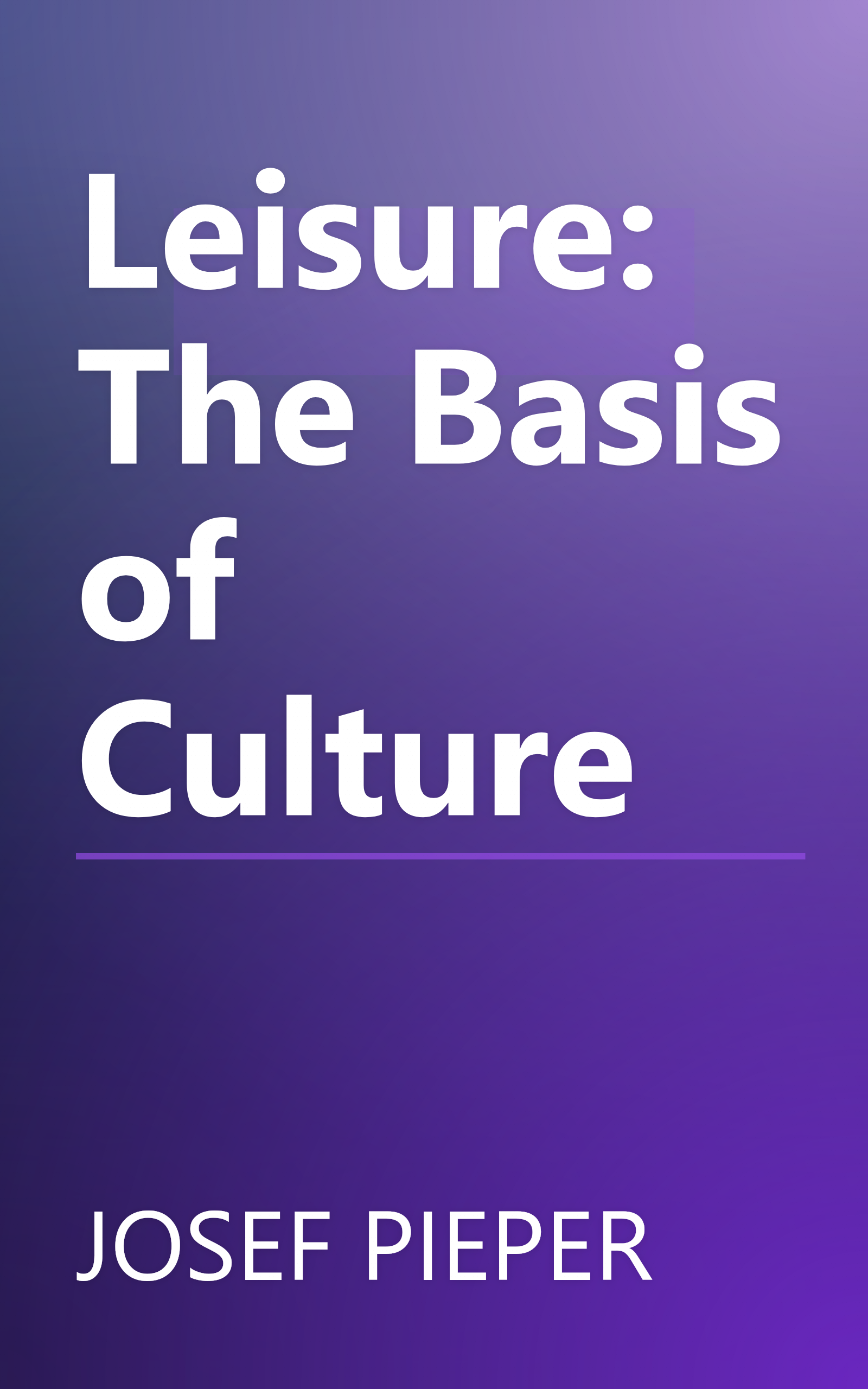 Leisure: The Basis of Culture book cover