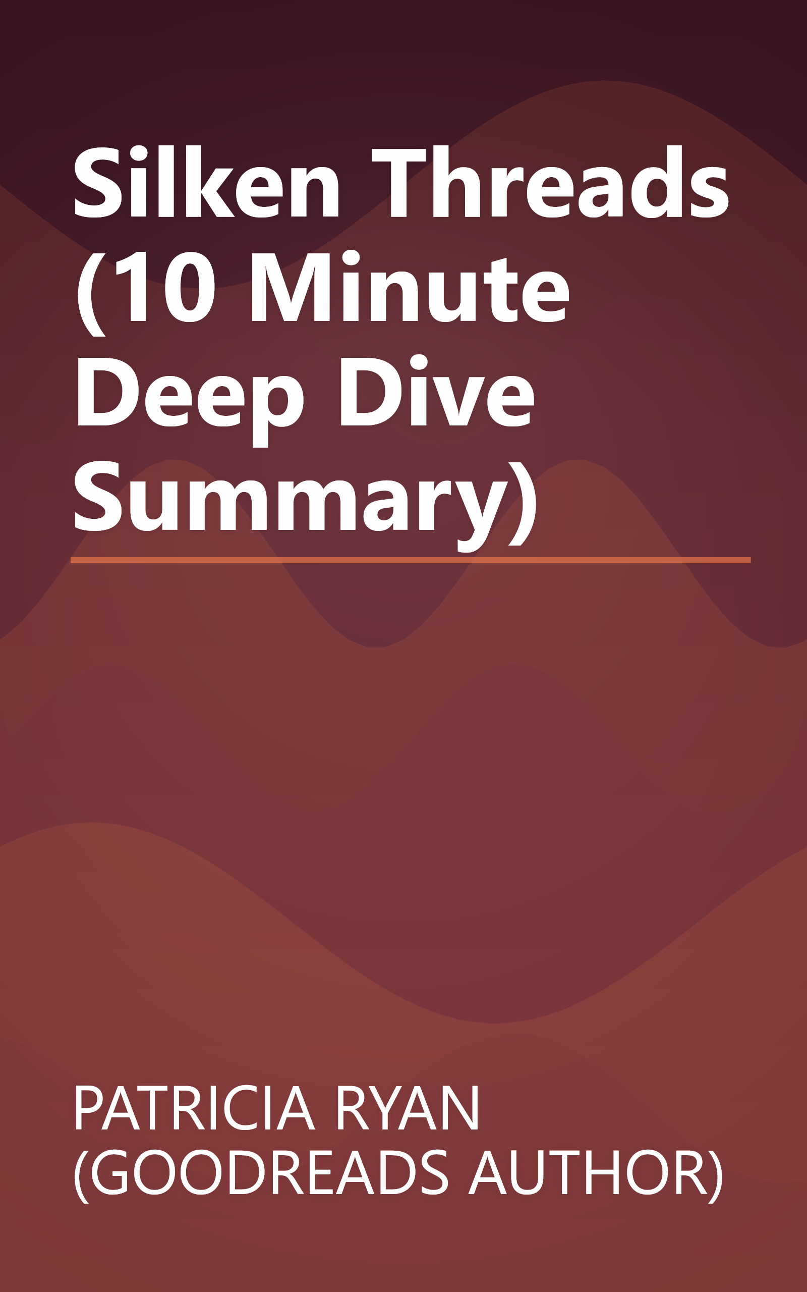 Silken Threads (10 Minute   Deep Dive Summary) book cover