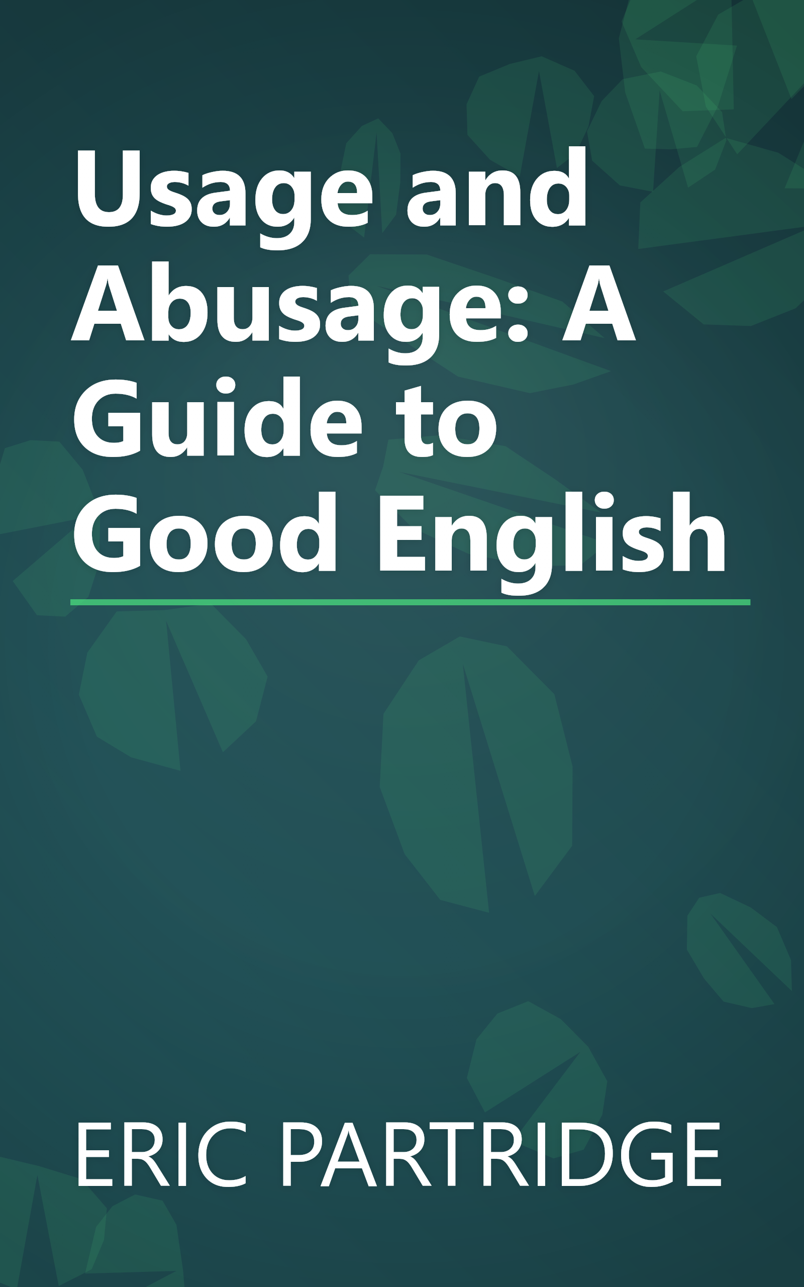 Usage and Abusage: A Guide to Good English book cover